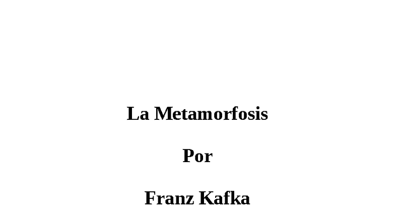 La Metamorfosis de Kafka: Análisis y Reflexiones sobre el Texto - Studocu