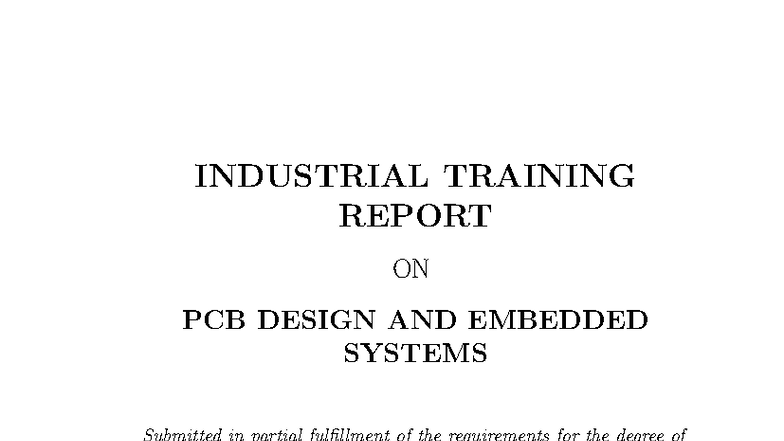 INDUSTRIAL TRAINING REPORT ON PCB DESIGN & EMBEDDED SYSTEMS - Studocu