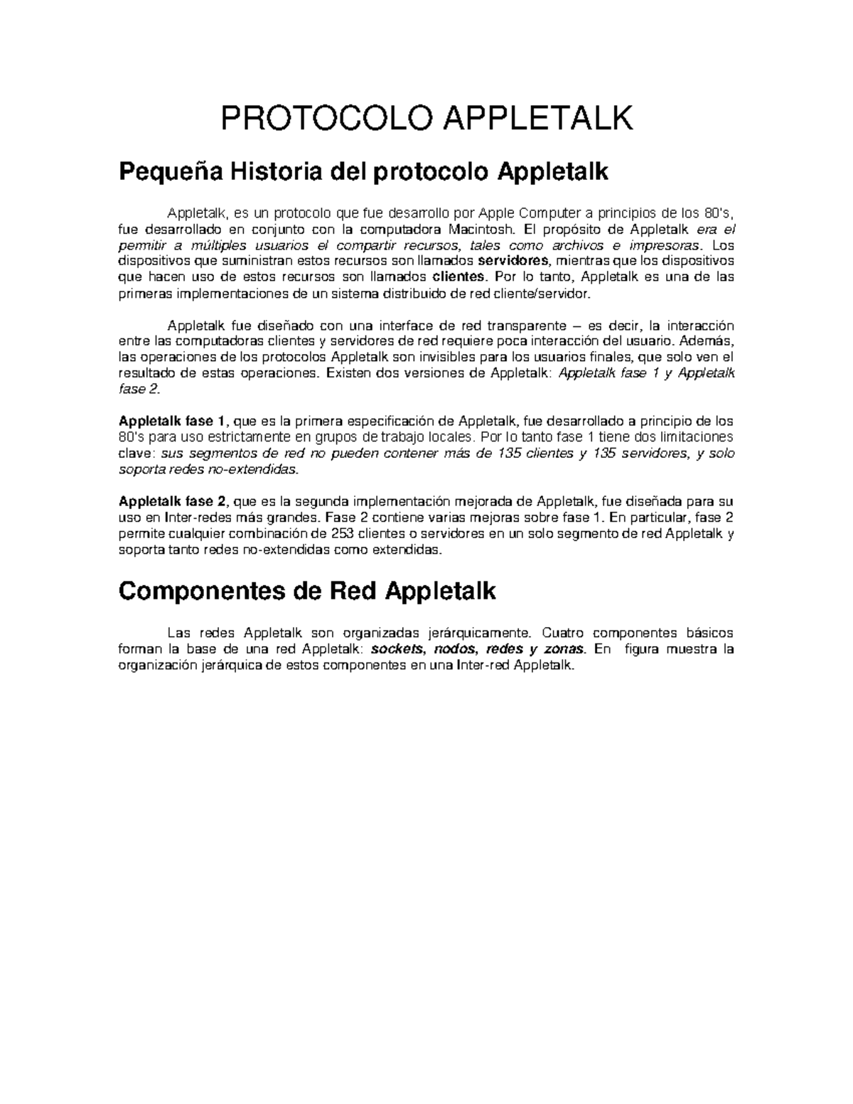Appletalk - PROTOCOLO APPLETALK Pequeña Historia del protocolo Appletalk Appletalk, es un ...