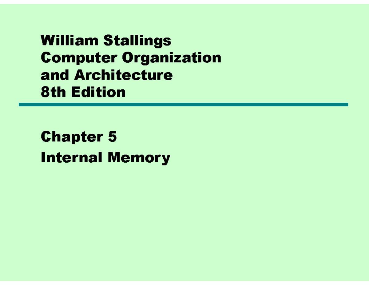 Internal Memory Overview - William Stallings - Computer Organization (Chapter 5) - William ...