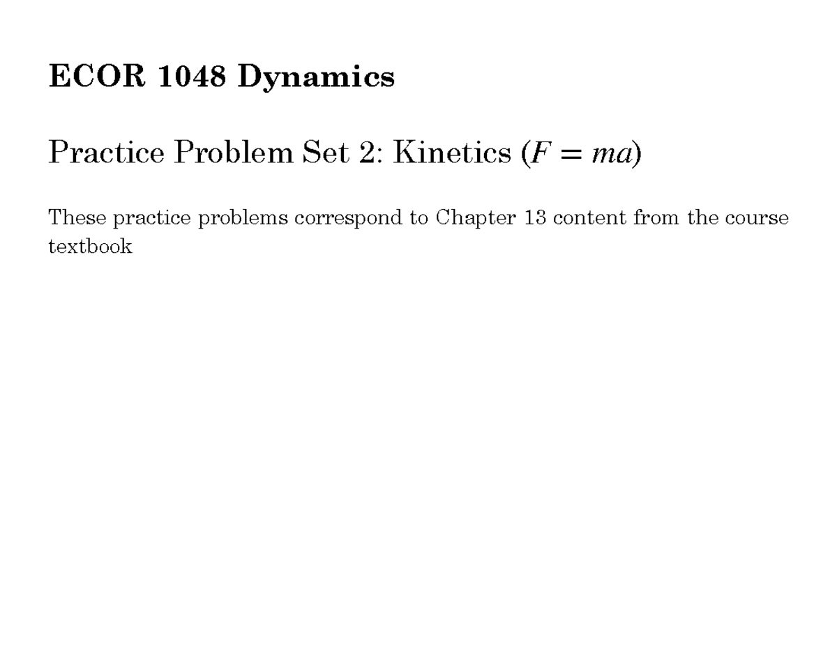 ECOR 1048 Dynamics Practice Problems Set 2: Kinetics Analysis - Studocu