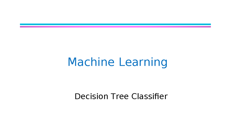 Machine Learning Decision Tree Classifier - AIIT Lecture Notes - Studocu