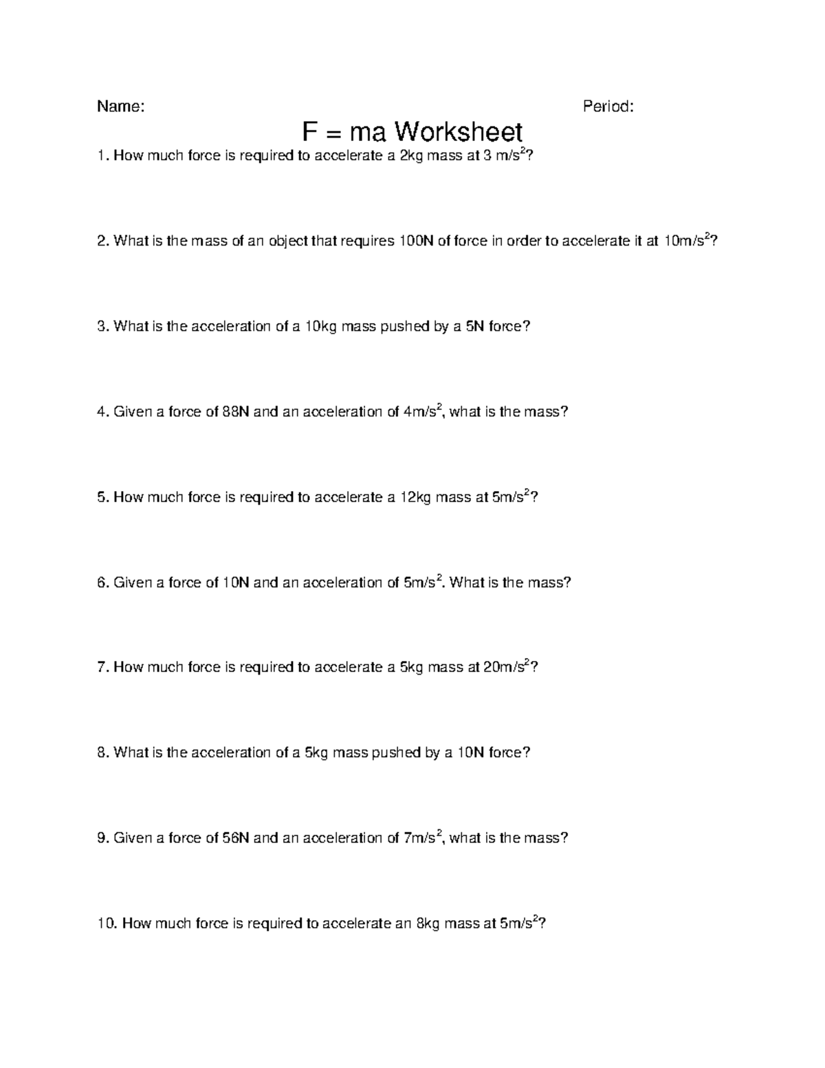 Second law of motion problems - Name: Period: F = ma Worksheet How much ...