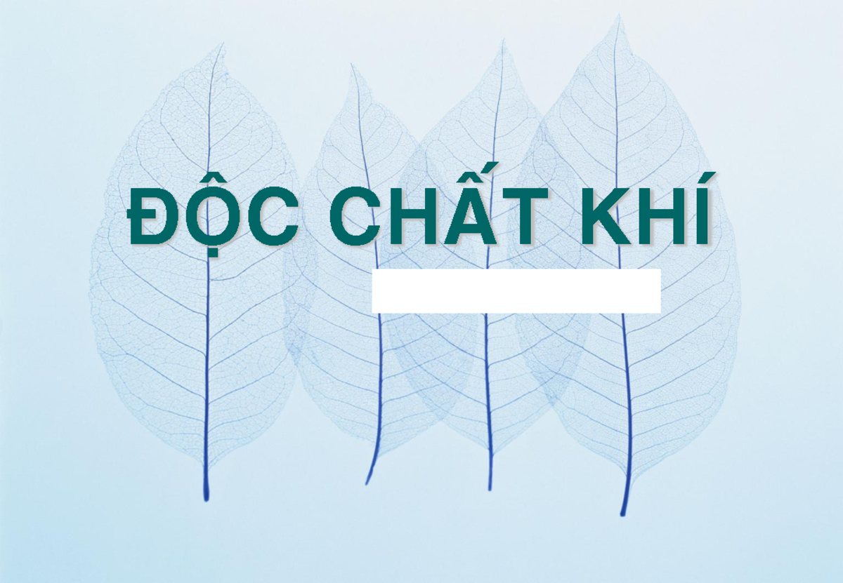 Bai 10. DOC CHAT KHI - bài giảng dành cho sv dược - ÑOÄC CHAÁT KHÍ Muïc ...