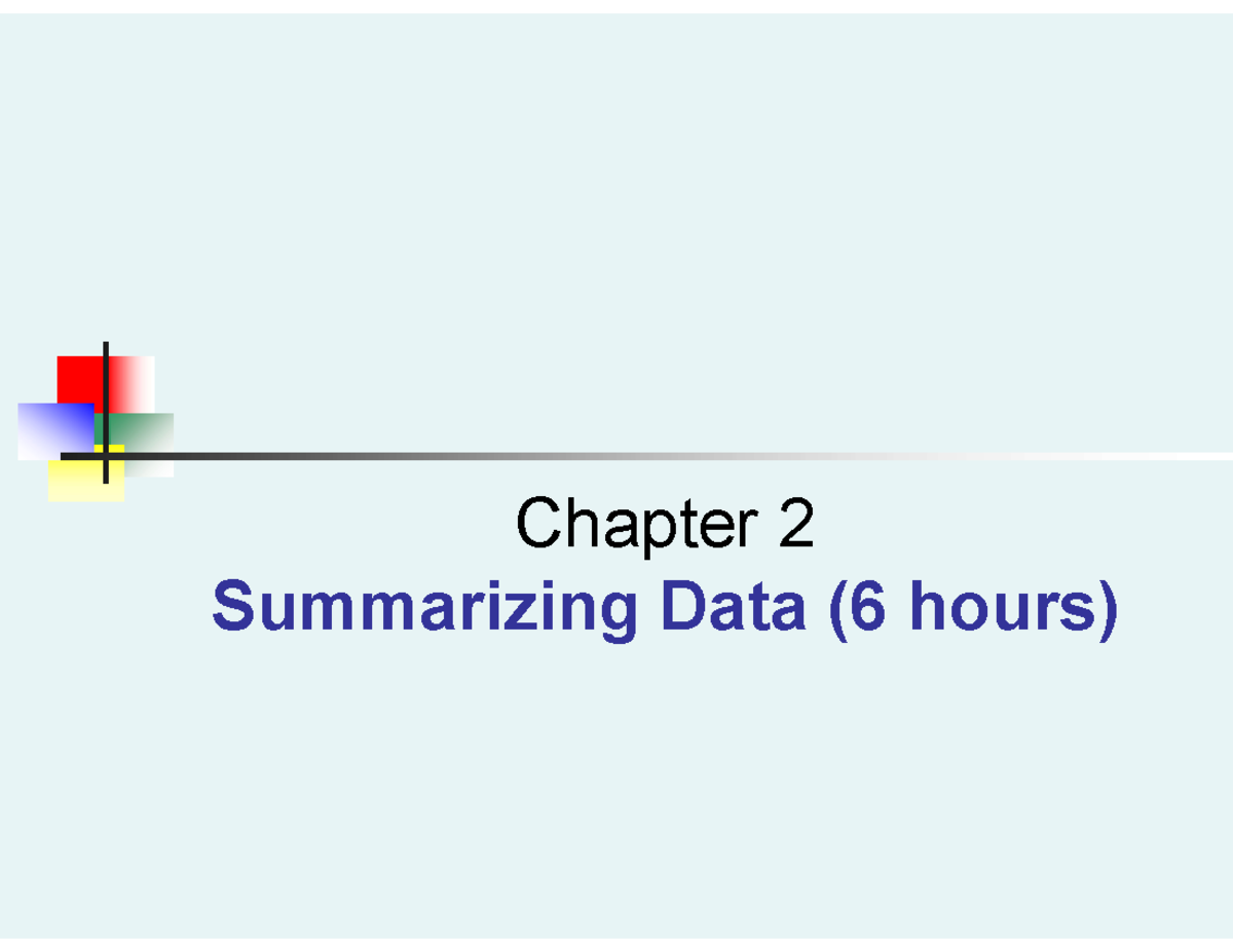 Nguyen ly thong ke kinh te - Chapter 2 Summarizing Data (6 hours) Learning Objectives In this ...