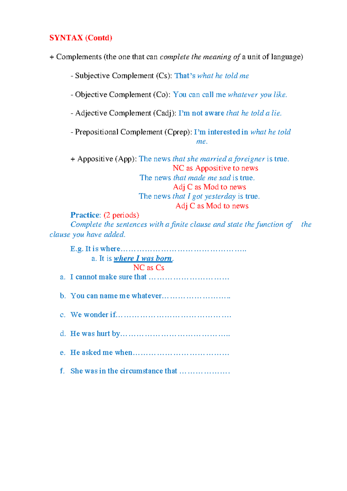 Syntax (Contd) - assss - SYNTAX (Contd) Complements (the one that can complete the meaning of a ...