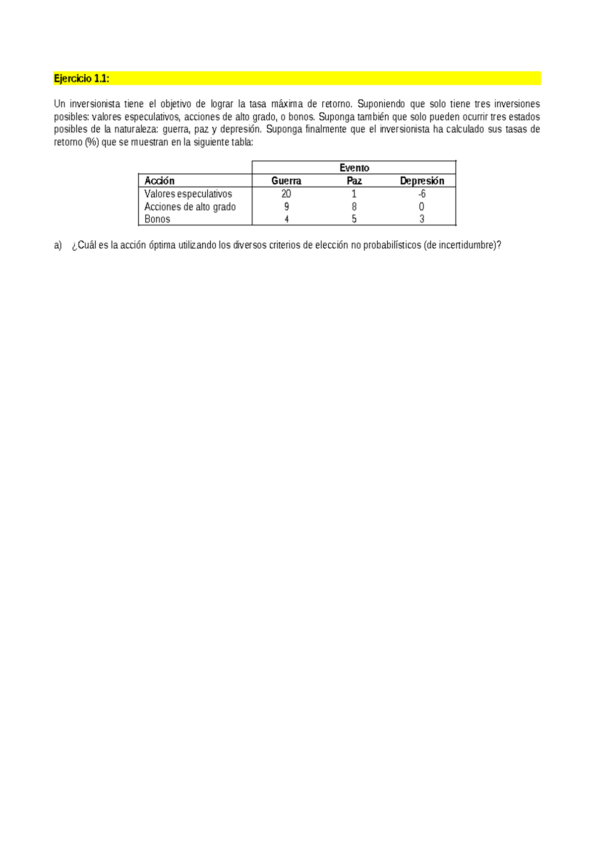 Ejercicio 1-1 - Ejercicio 1: Un inversionista tiene el objetivo de ...