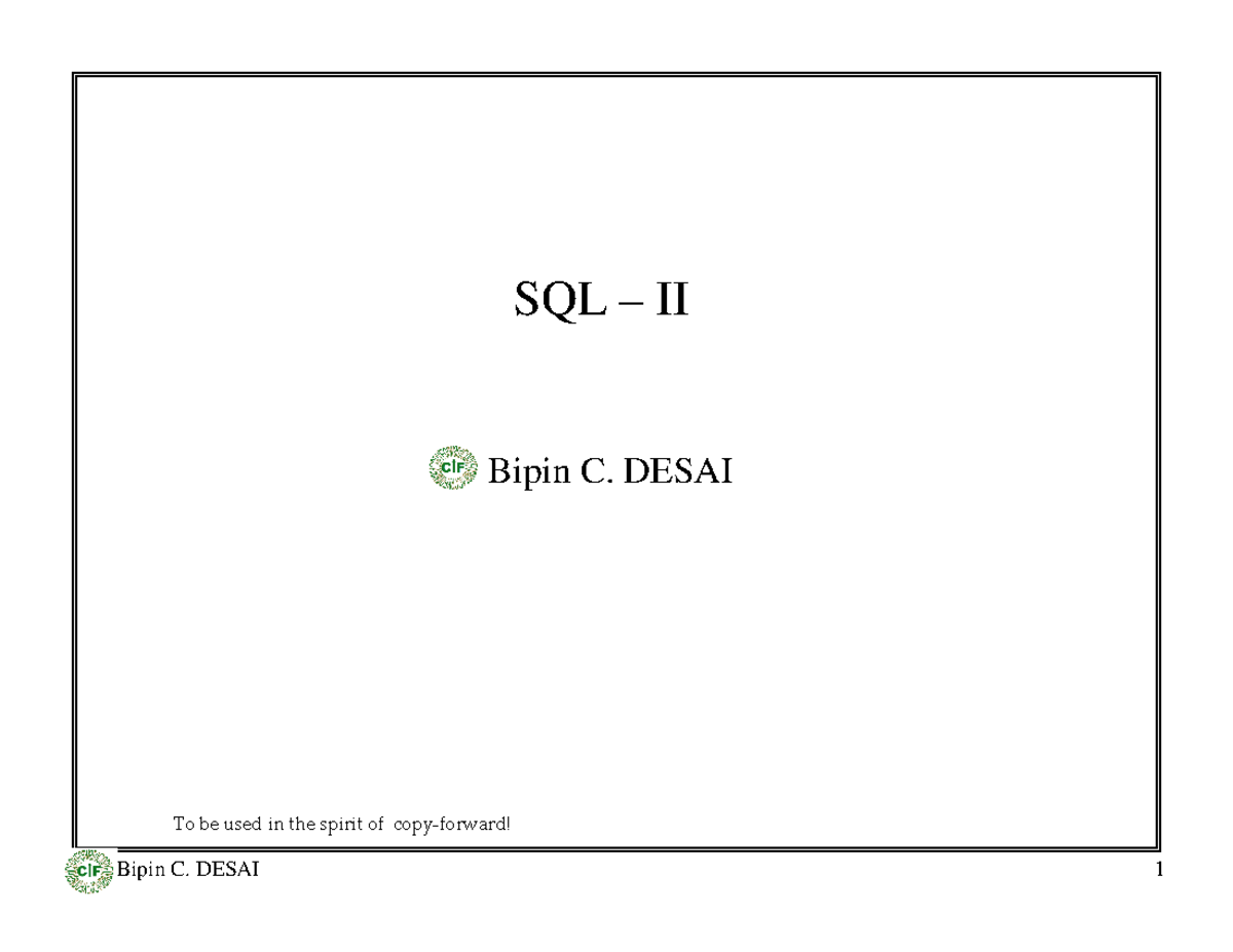 7 SQL II encr - COMP 5531 Lecture - SQL – II Bipin C. DESAI To be used in the spirit of - Studocu