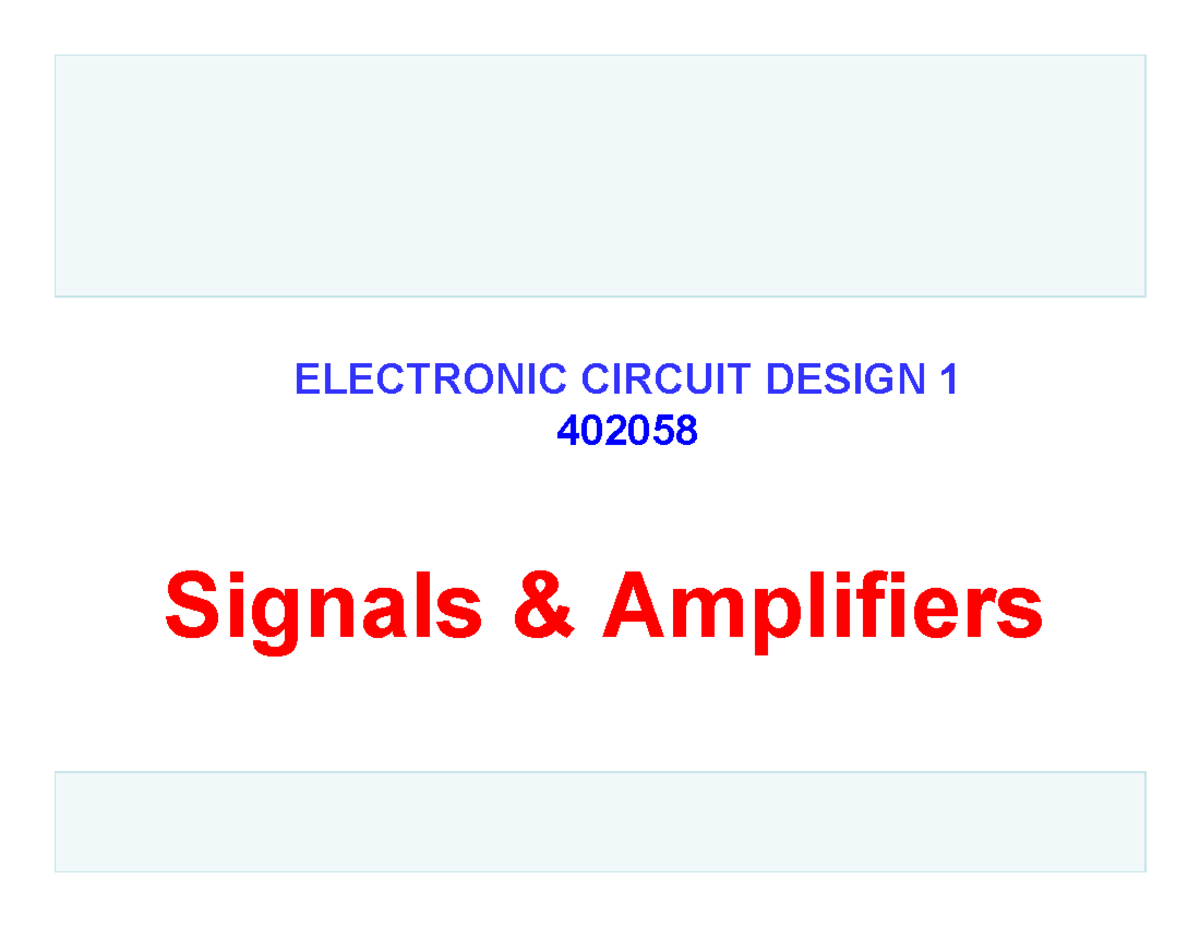 ELECTRONIC CIRCUIT DESIGN 1 402058: Chapter 1 - Signals & Amplifiers ...