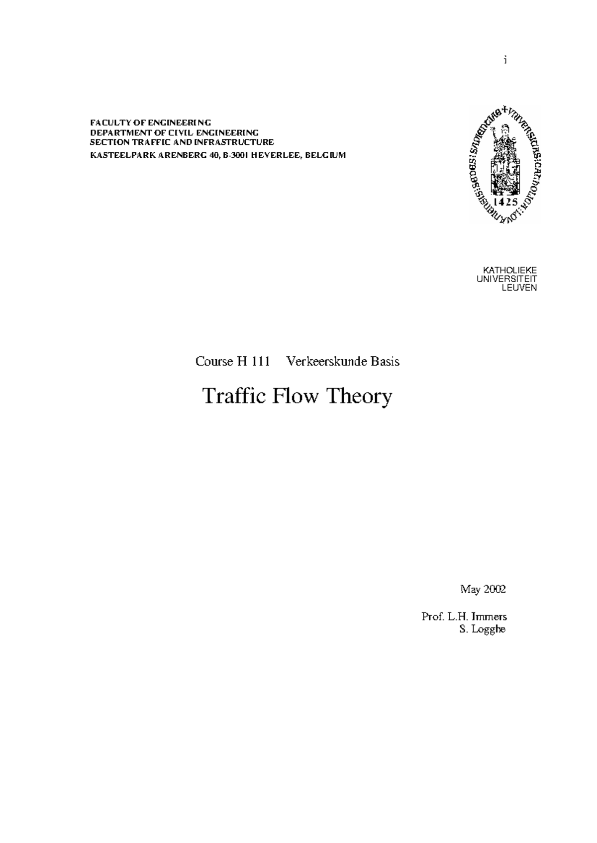 Traffic theory - i Course H 111 Verkeerskunde Basis Traffic Flow Theory May 2002 Prof. L. Immers ...