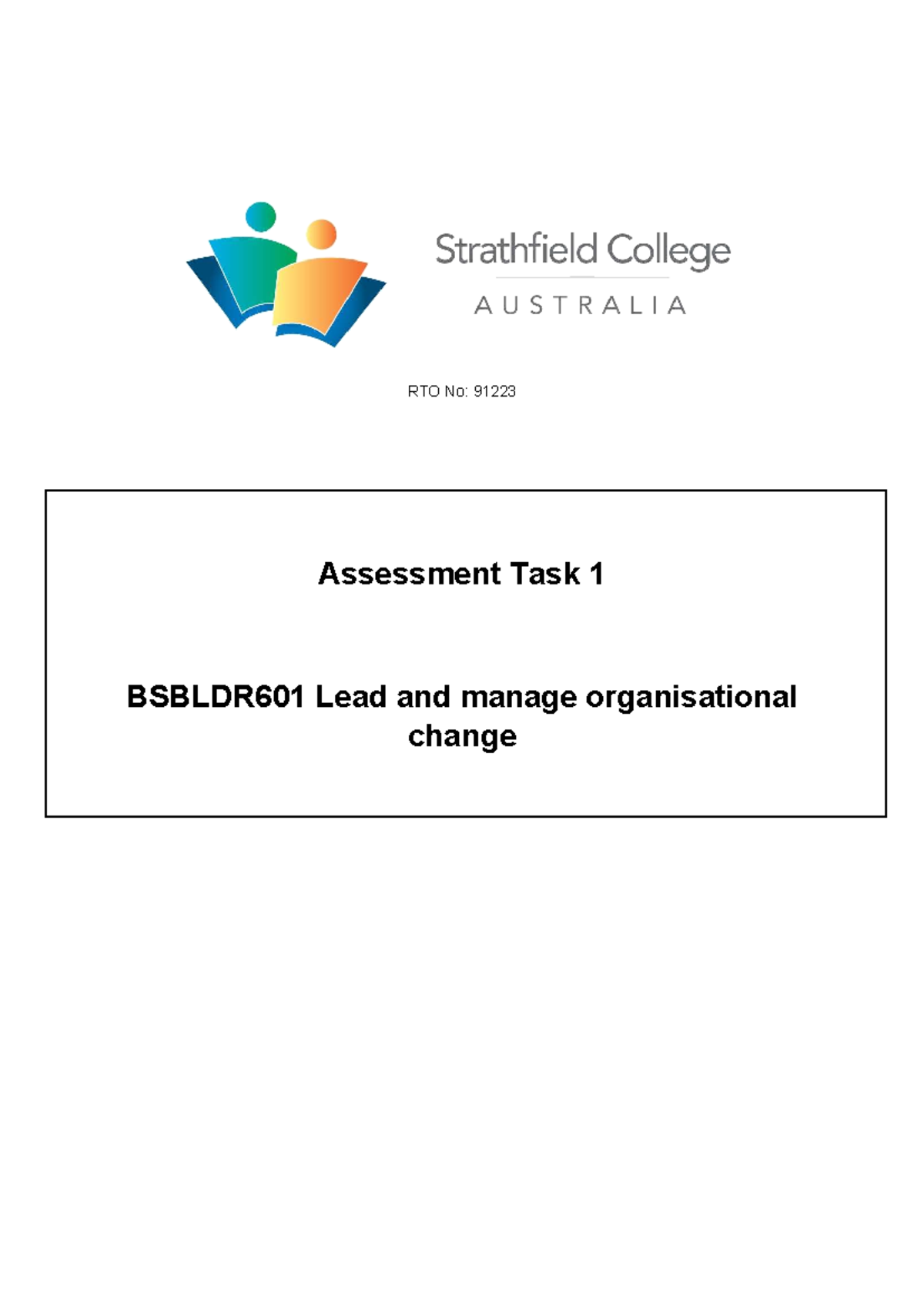 BSBLDR601 Assessment Task 1: Leading Organisational Change - Studocu