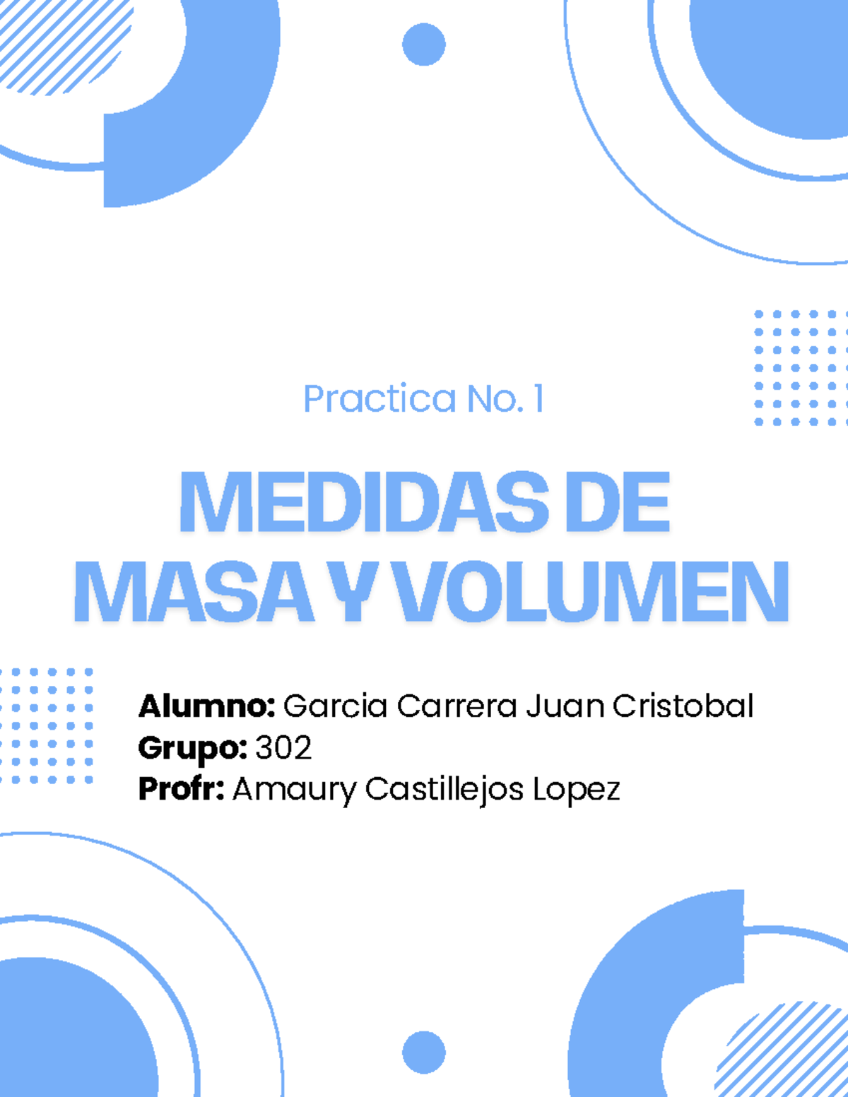 Práctica 1: Medición de Masa y Volumen - Grupo 302 - Studocu