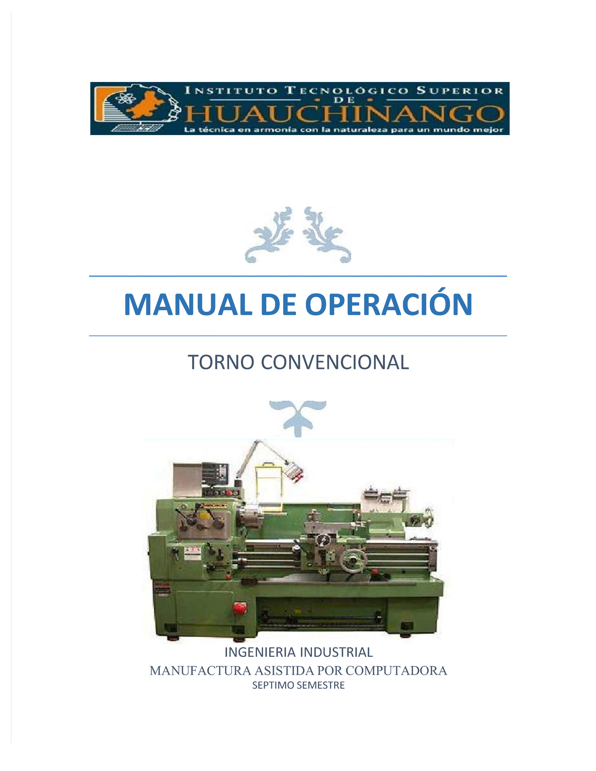 Manual de Operación del Torno Convencional - Ing. Industrial 7mo Semestre - Studocu