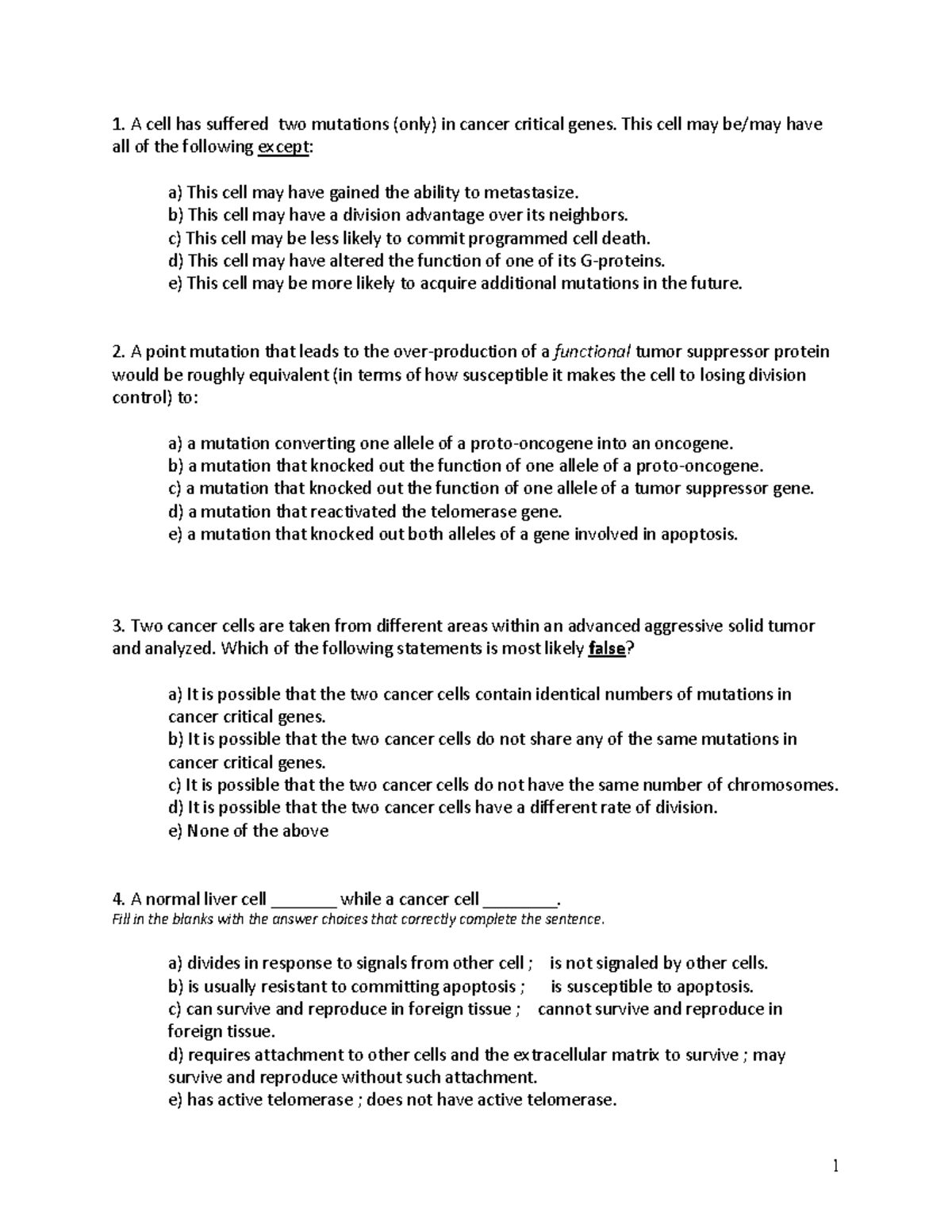 Cancer practice questions - 1. A cell has suffered two mutations (only ...