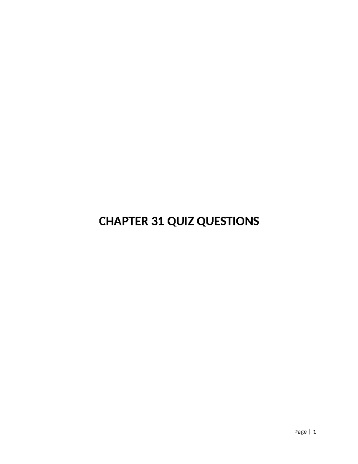 Exam 3 Chapter 31 Quiz 11 Questions-1 - CHAPTER 31 QUIZ QUESTIONS ...