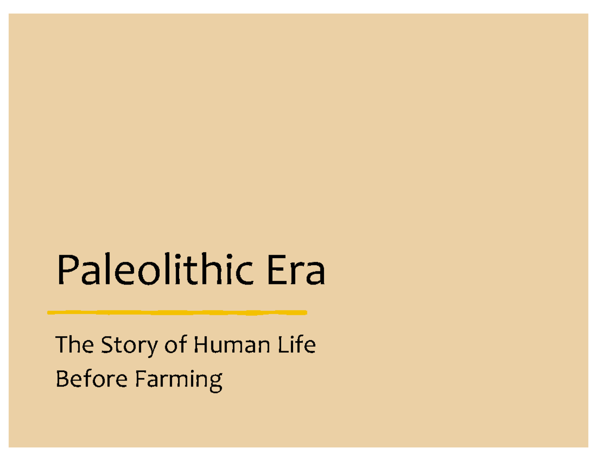 Paleolithic Era: Overview of Early Human Life & Culture - Studocu