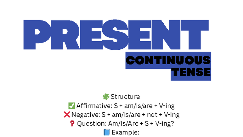 Present continuos tense - 🧩 Structure Affirmative: S + am/is/are + V ...