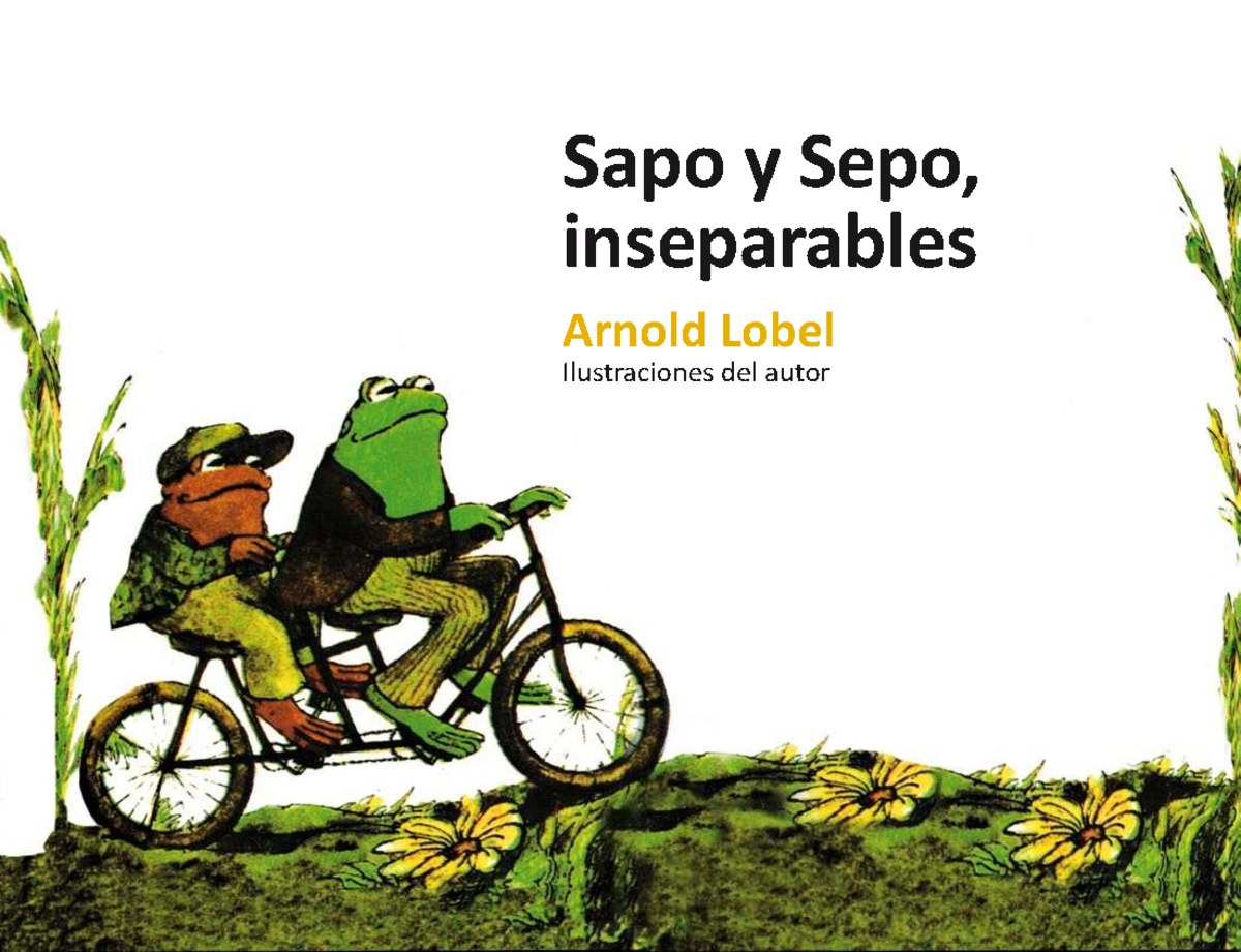 02 Sapo y Sepo Inseparables: Resumen y Análisis de Arnold Lobel - Studocu