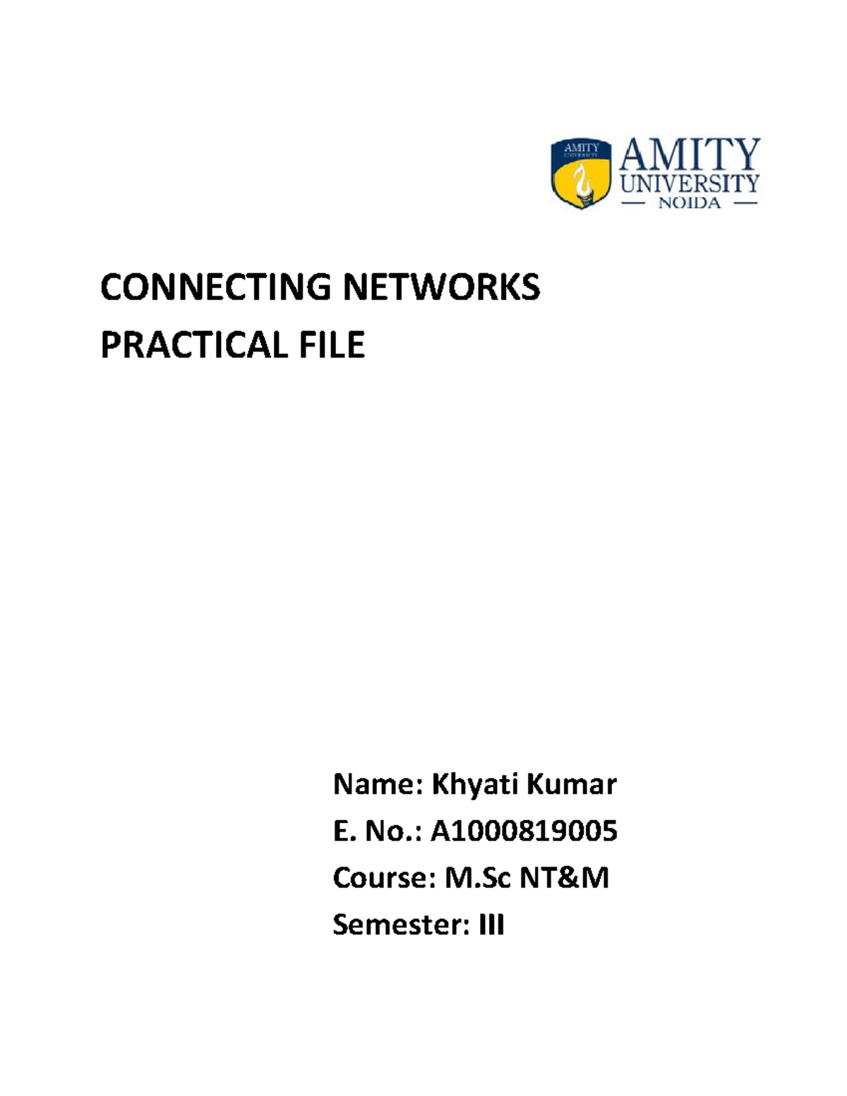 CN Lab File - CONNECTING NETWORKS PRACTICAL FILE Name: Khyati Kumar E ...
