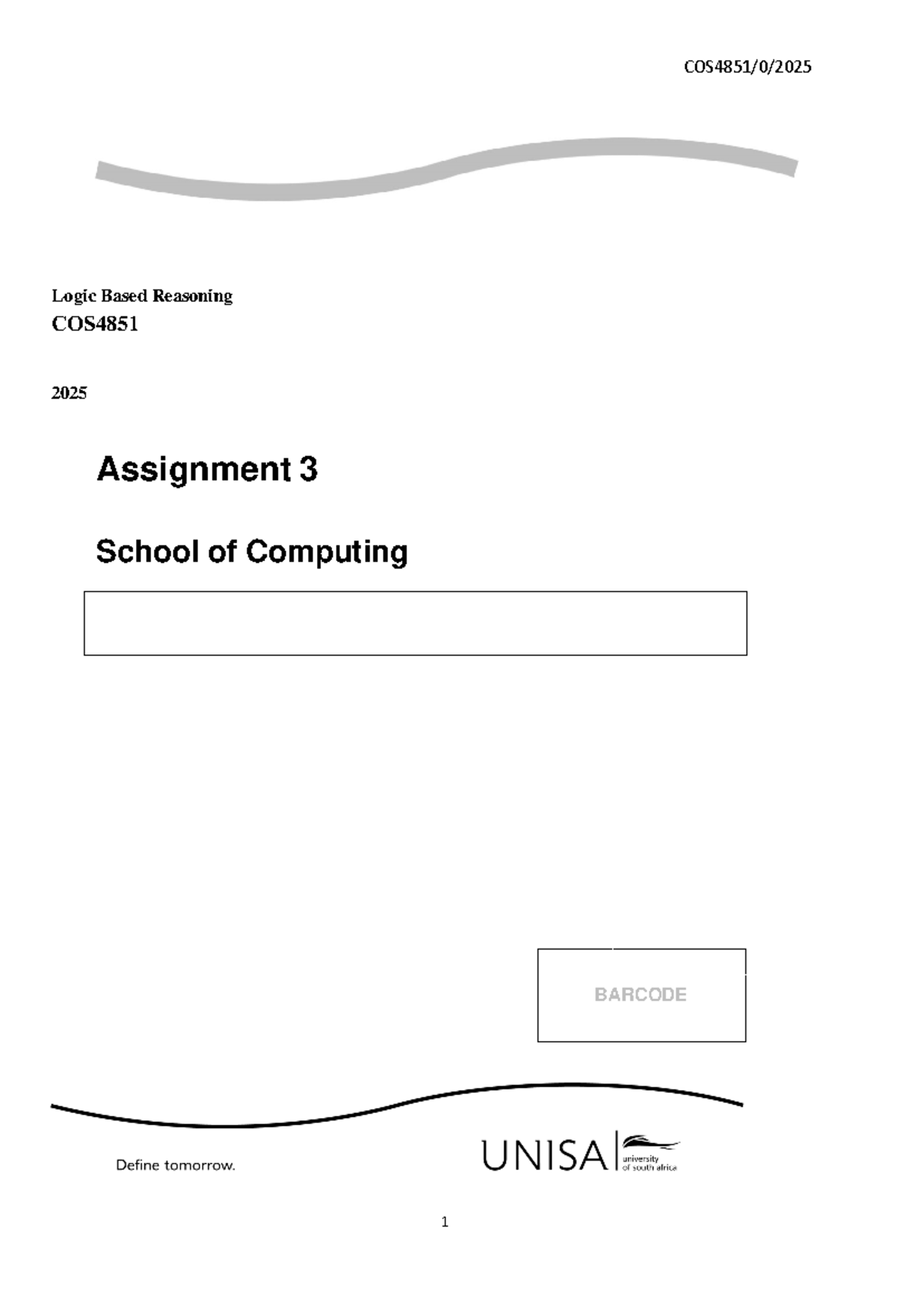Assignment 03 2025 - BARCODE Logic Based Reasoning COS 2025 Assignment 3 School of Computing DUE ...