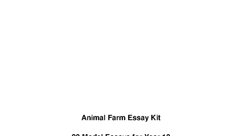 Animal Farm Essay Kit: 20 Model Essays for Year 10 Analysis - Studocu