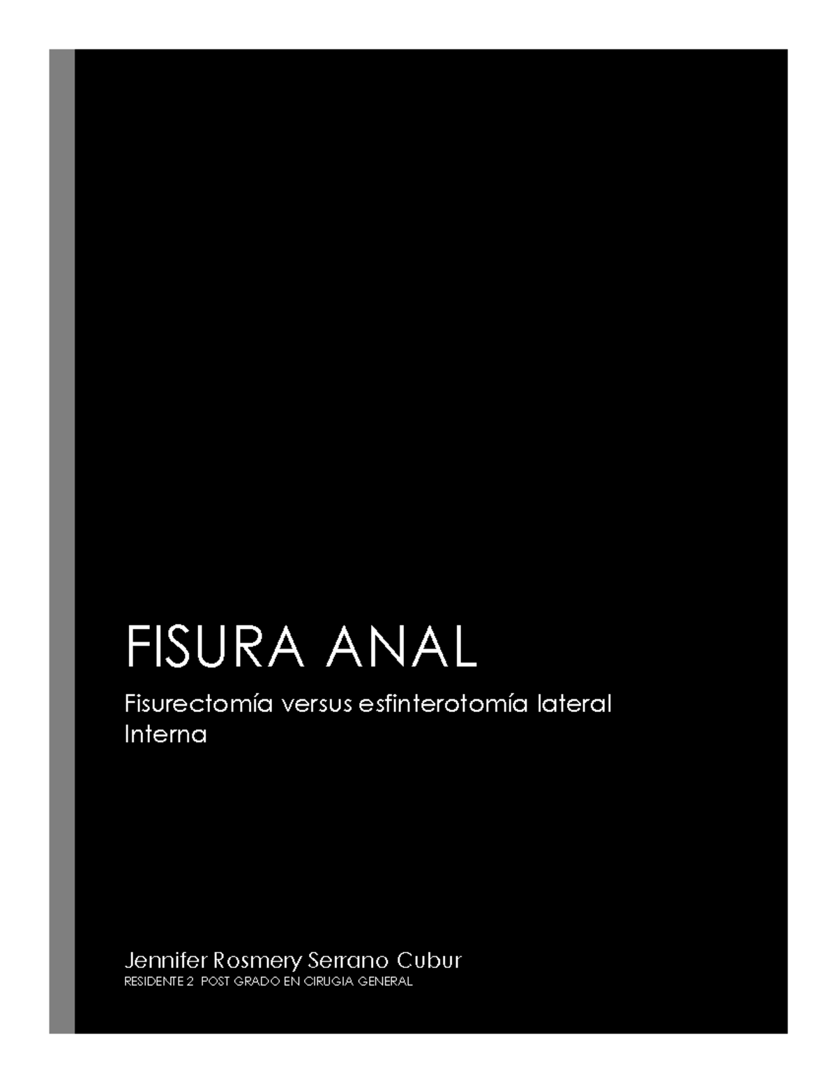 Fisurectomia VS Esfinterotomia Lateral Interna Aspectos basicos resumen ...