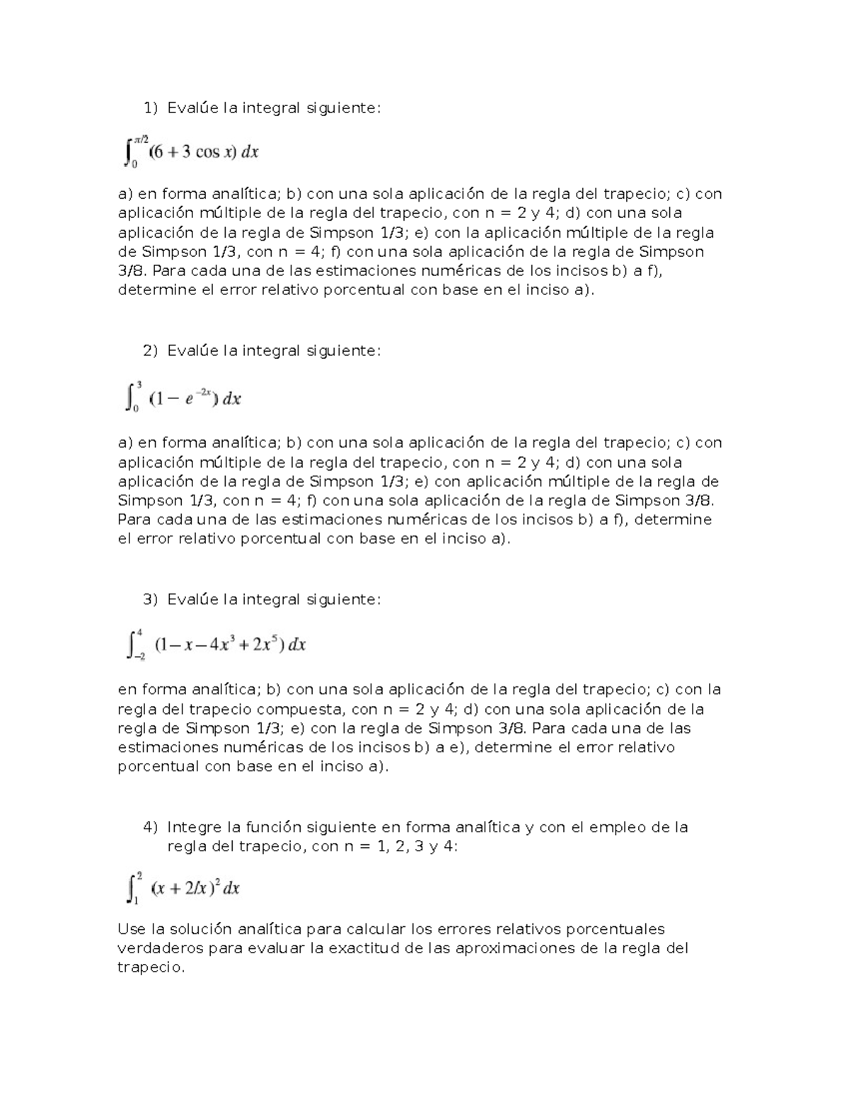 Ejercicios Trapecio y Simpson - Evalúe la integral siguiente: a) en forma analítica; b) con una ...