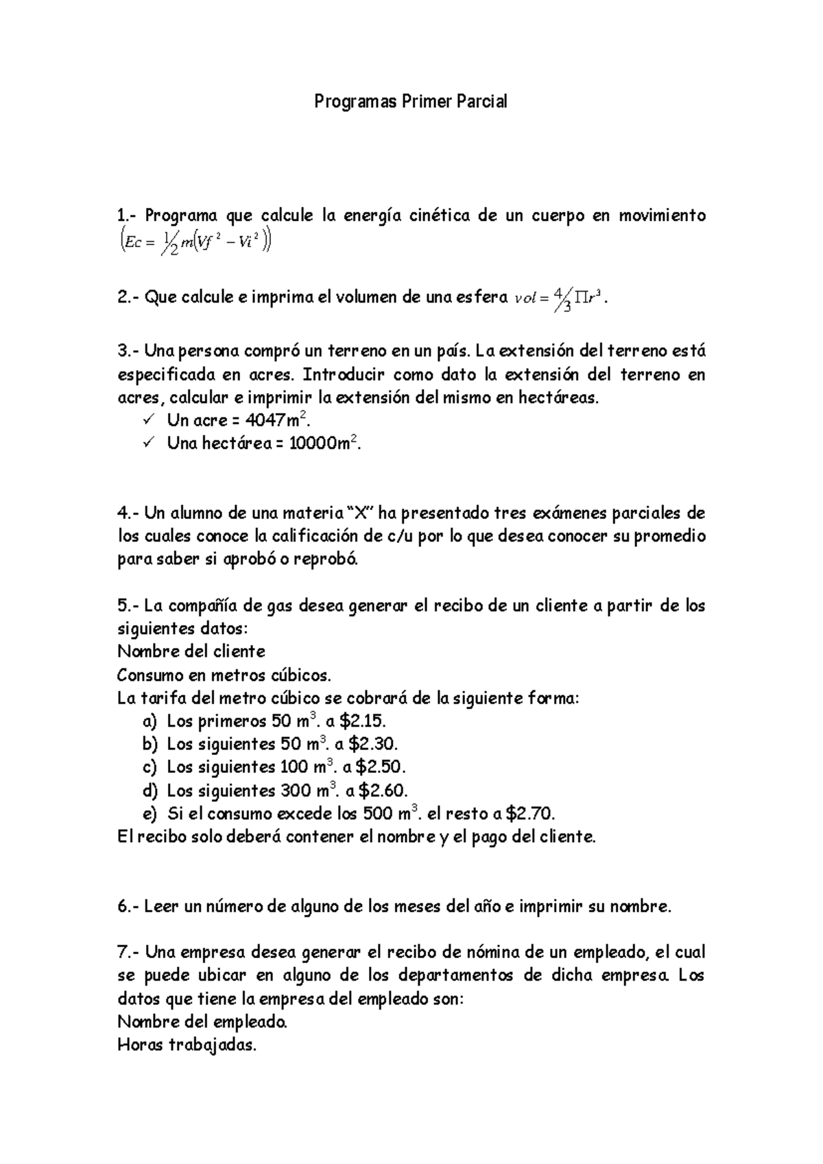 Programas MC - Programas Primer Parcial 1.- Programa que calcule la energía cinética de un ...