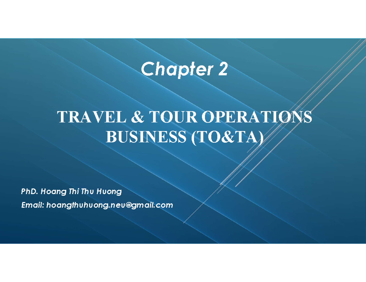 Chapter 2: Travel Tour Operations Business Overview (PhD) - Studocu