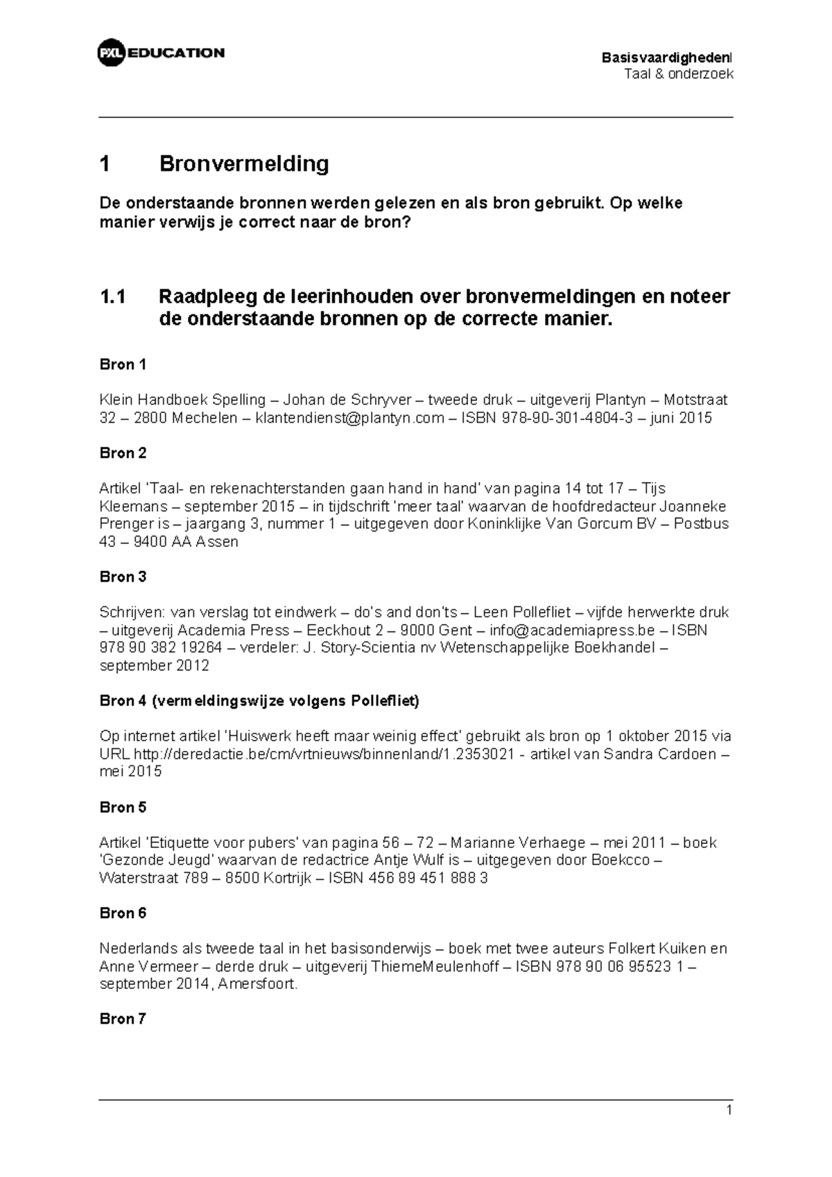 Basisvaardigheden Taal Onderzoek 1: Oefeningen Bronvermelding - Studocu
