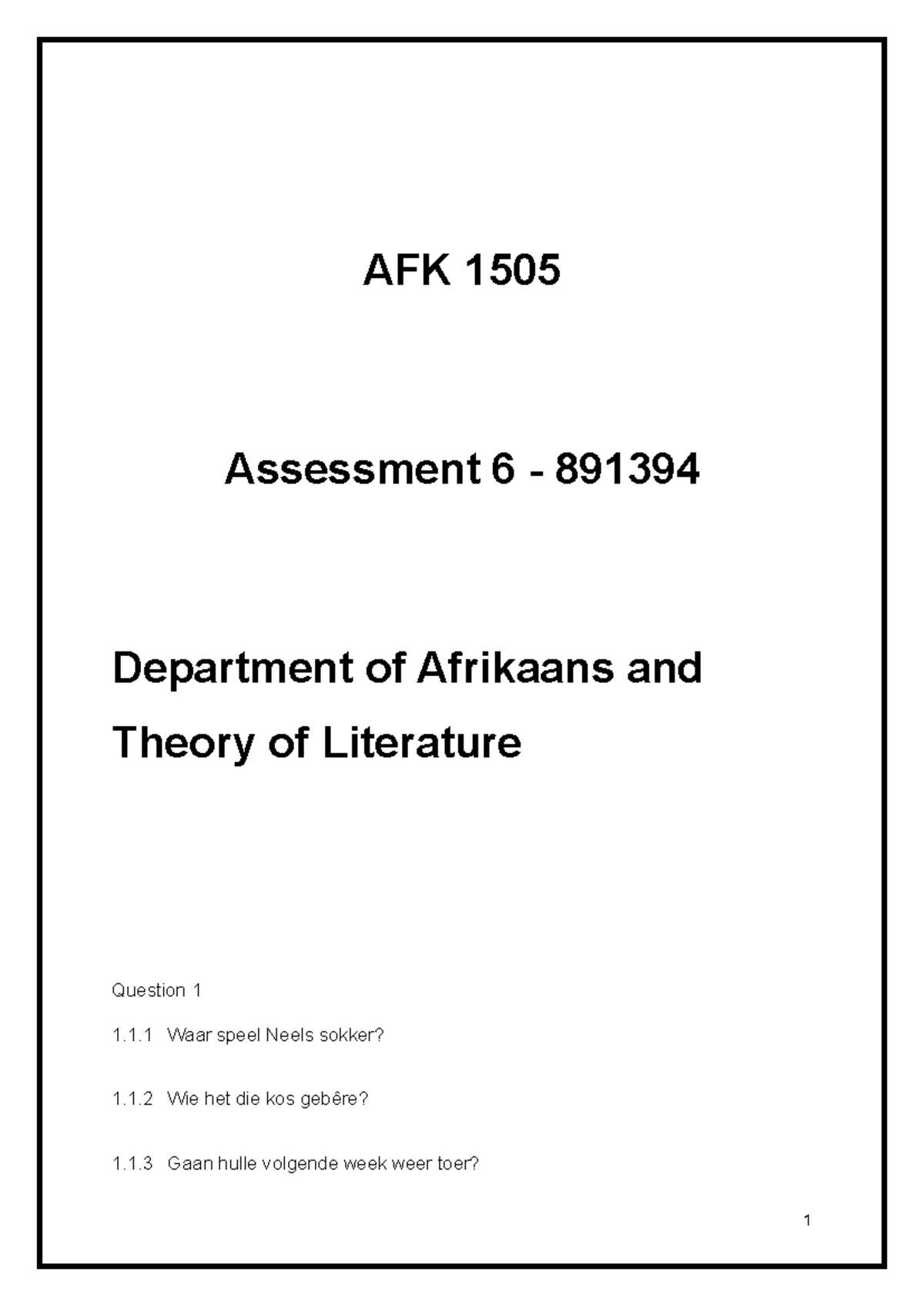 Assessment 6: AFK1505 - AFK 1505 Assessment 6 - 891394 Department of Afrikaans and Theory of ...