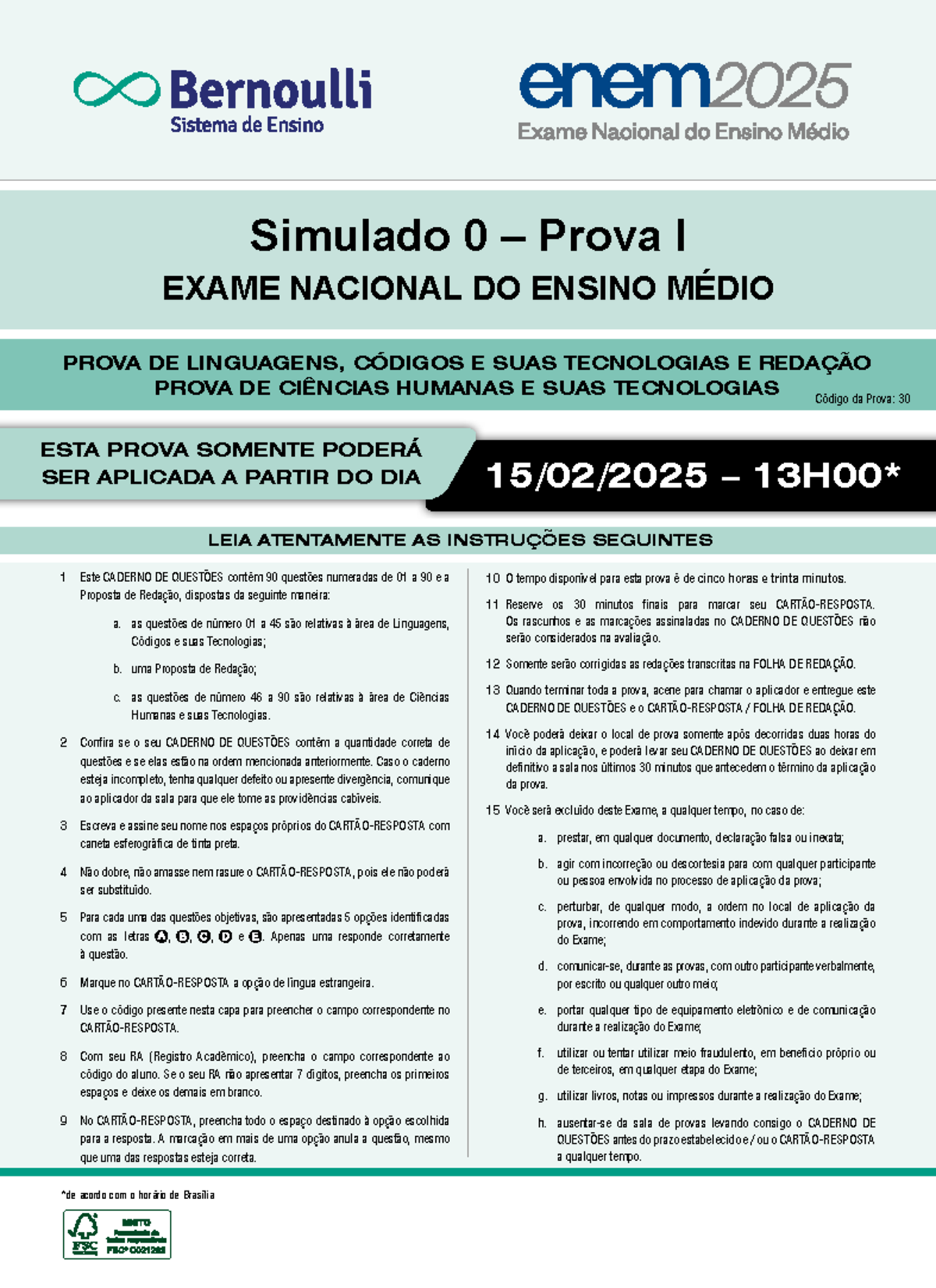 Berno prova 00-2025 - 1º dia - *de acordo com o horário de Brasília ...