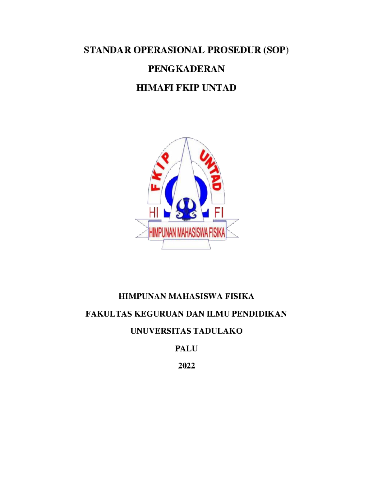 SOP Pengkaderan Mahasiswa Himafi FKIP Untad 2022: Standar Pelaksanaan ...