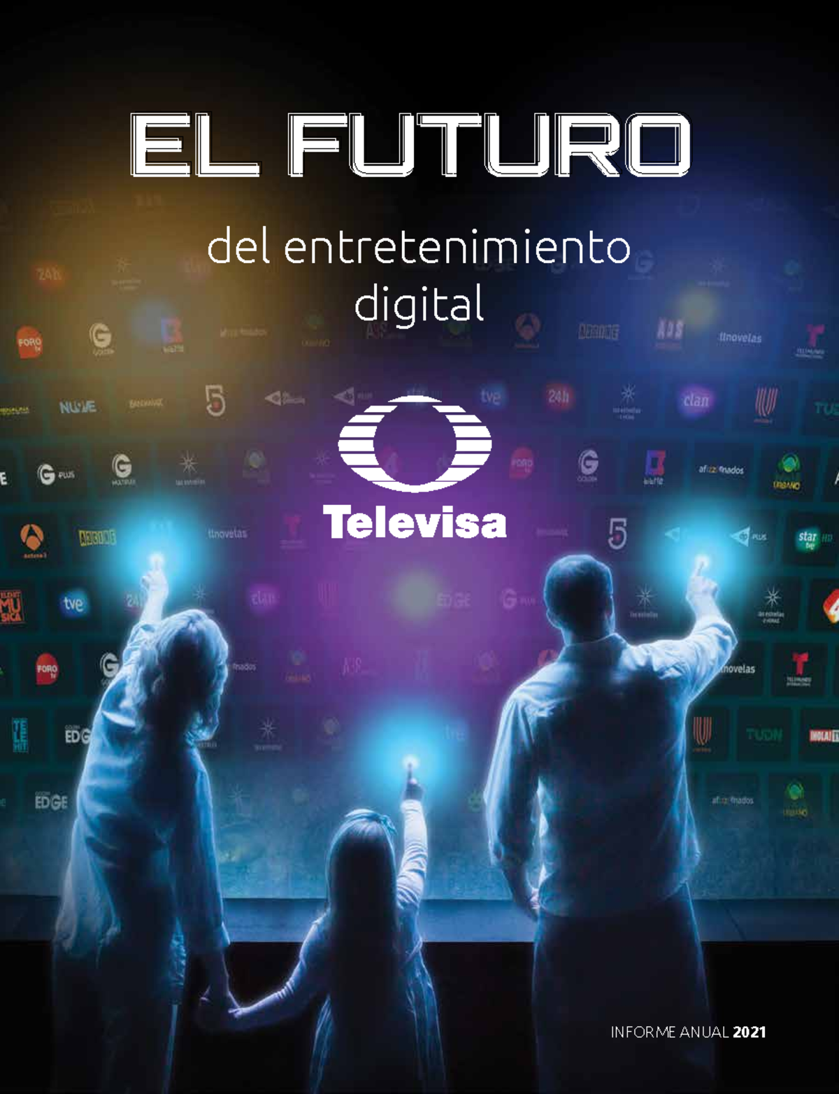 Televisa 2021 ar esp - nota - del entretenimiento digital INFORME ANUAL 2021 EL FUTURO EL ...