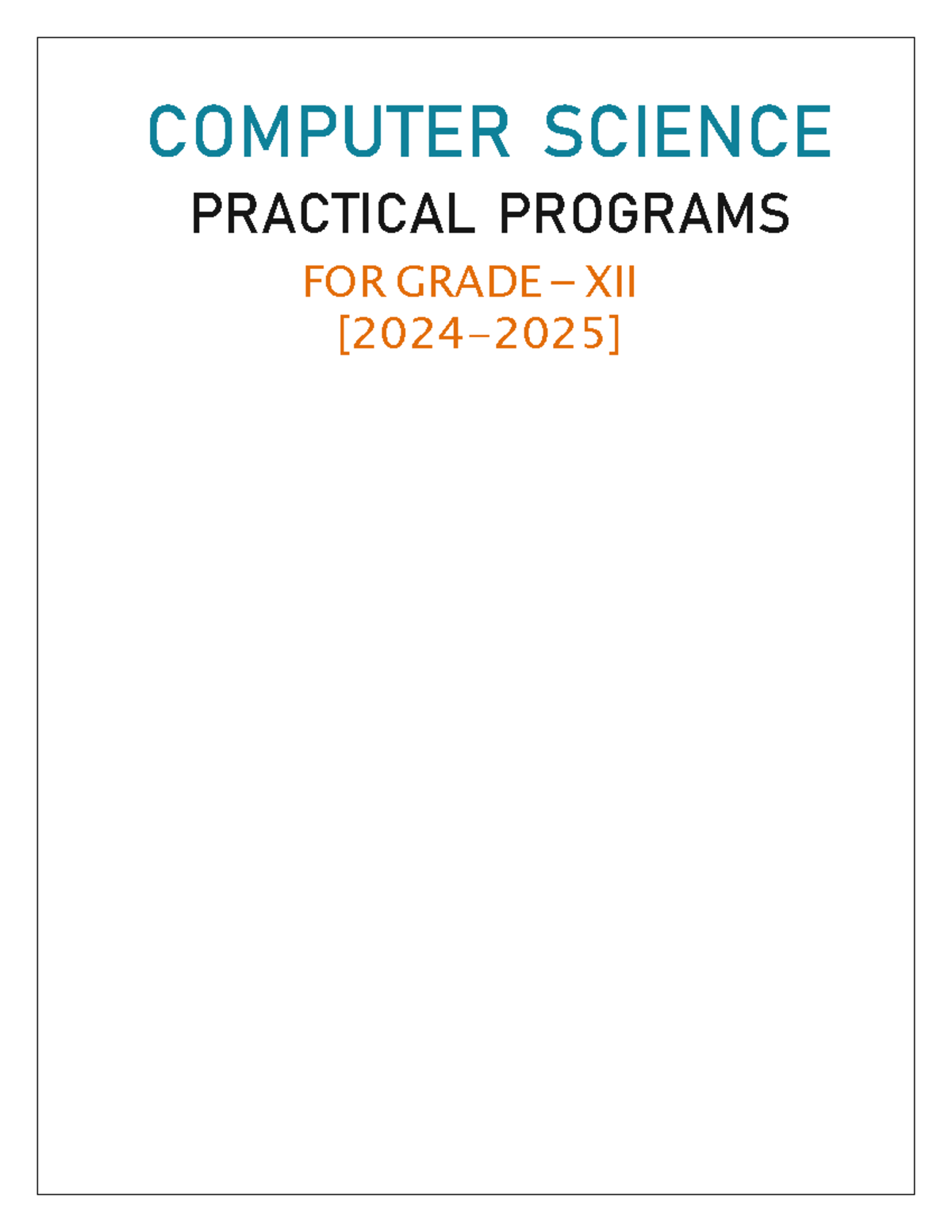 Lab practicals 2024-25 batch - COMPUTER SCIENCE PRACTICAL PROGRAMS FOR GRADE – XII [20 24 -202 5 ...
