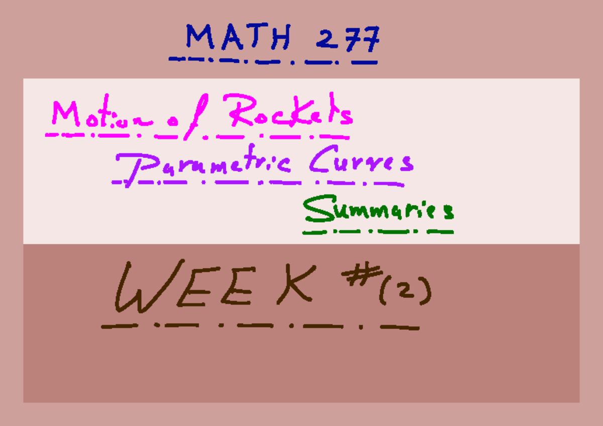 MATH 277: Week 2 Lecture Summary on Rocket Motion and Parametric ...