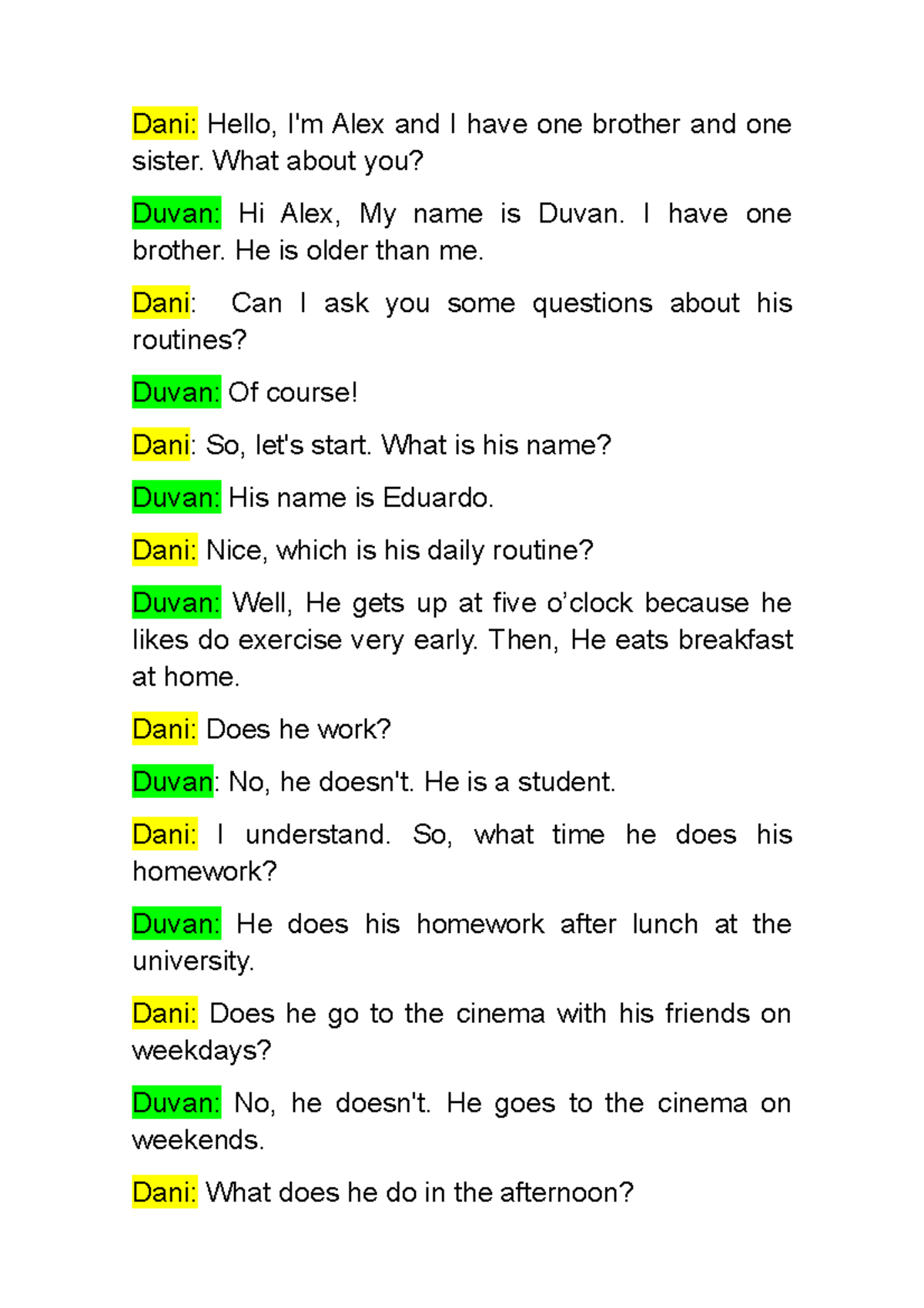 Dialogo WEEK 3 - Dani: Hello, I'm Alex and I have one brother and one ...