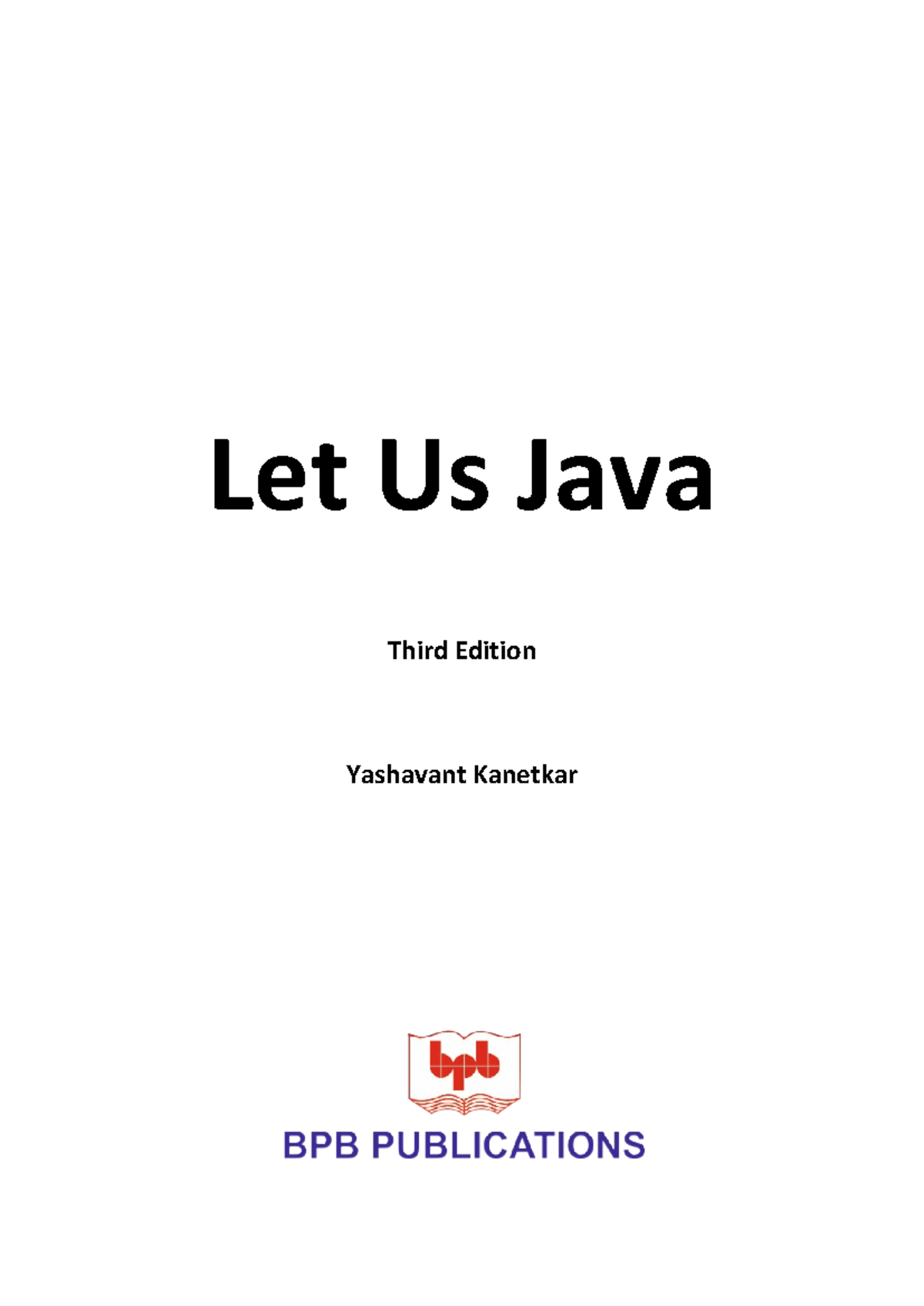 Let Us Java (A35504113) - Third Edition Overview and Key Concepts - Studocu