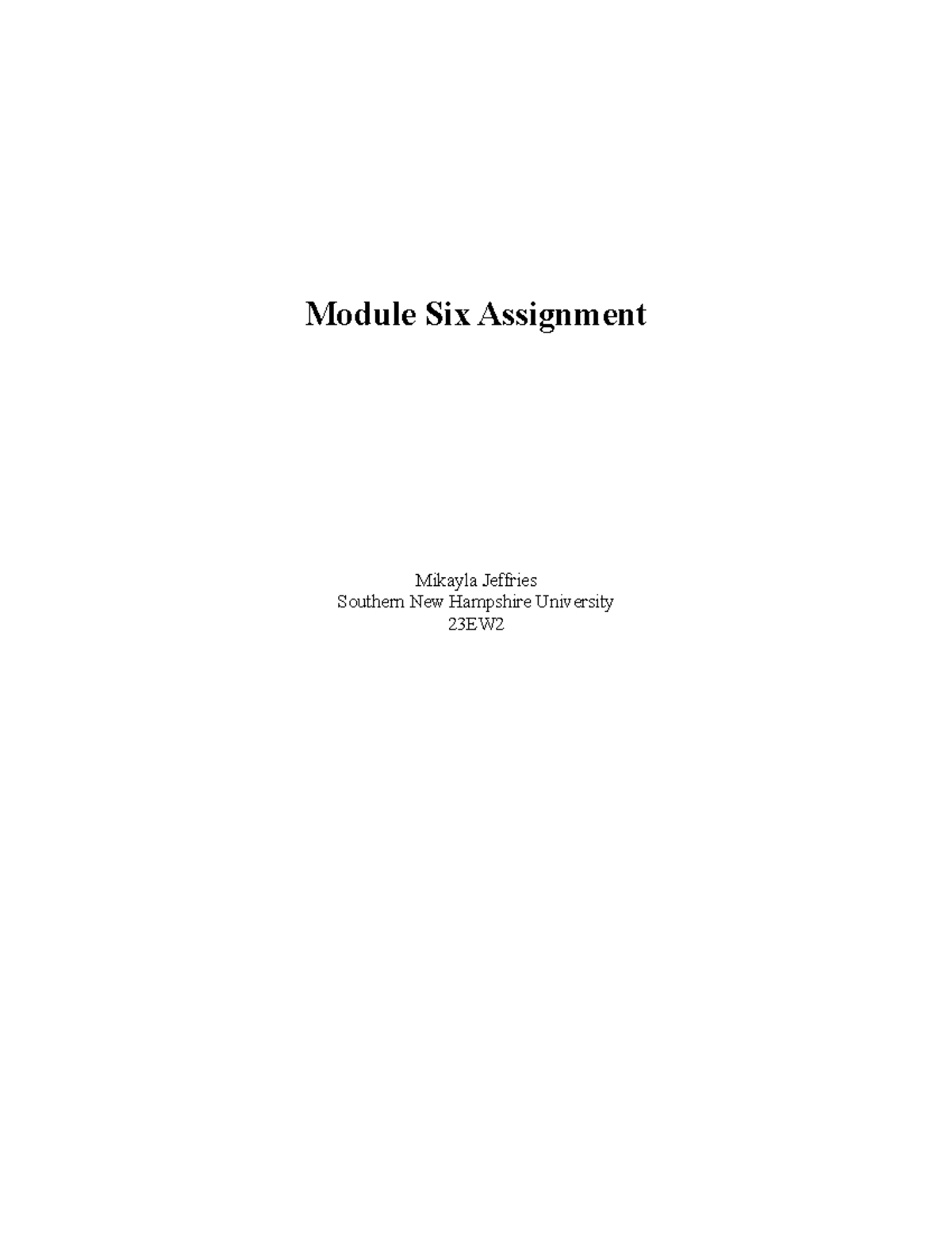 Module Six Assignment - Module Six Assignment Mikayla Jeffries Southern ...