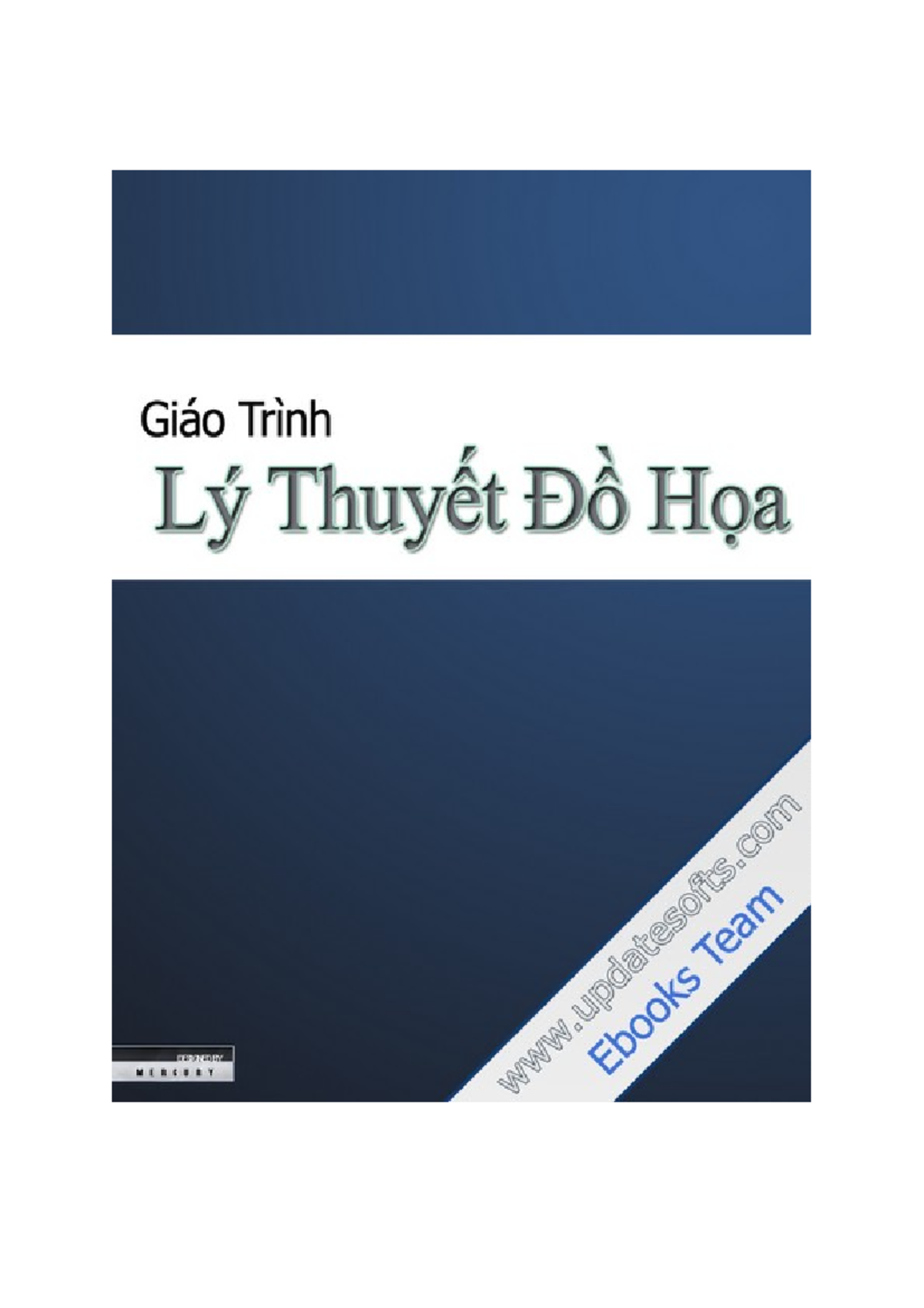 Giao Trinh ly Thuyet Do Hoa - M C L C T ng quan v ñ h a máy tính Chương ...