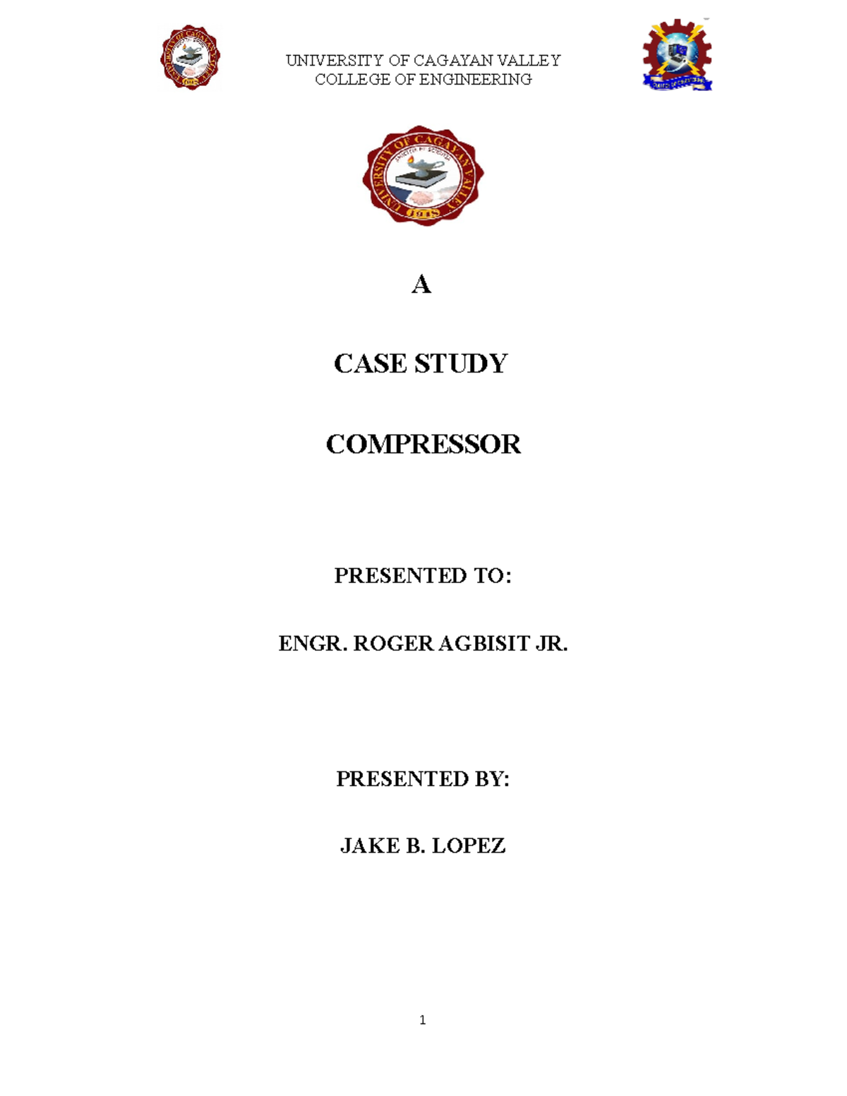 Compressor CASE Study JAKE - COLLEGE OF ENGINEERING A CASE STUDY ...