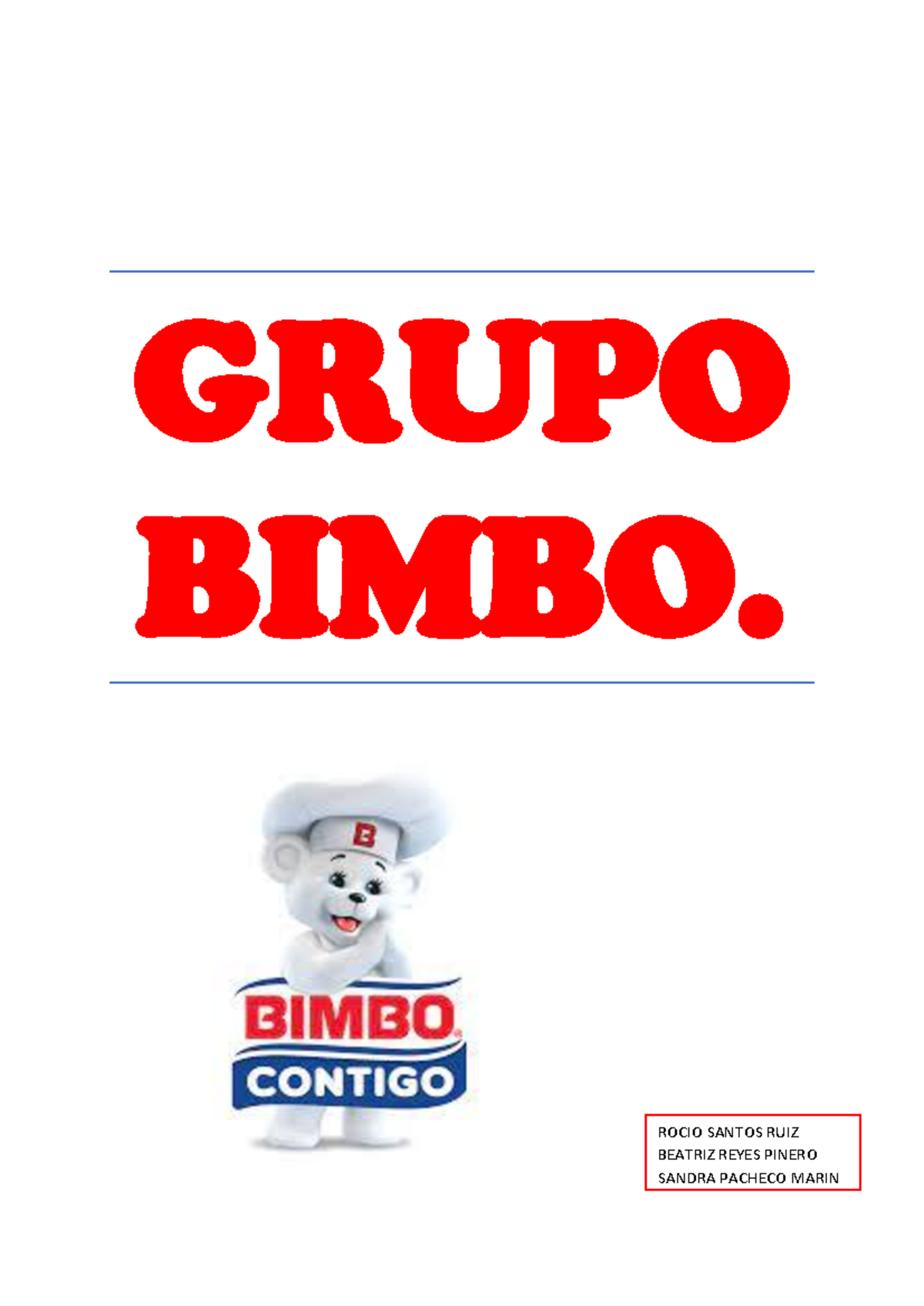 Grupo Bimbo - GRUPO BIMBO. ROCIO SANTOS RUIZ BEATRIZ REYES PINERO ...