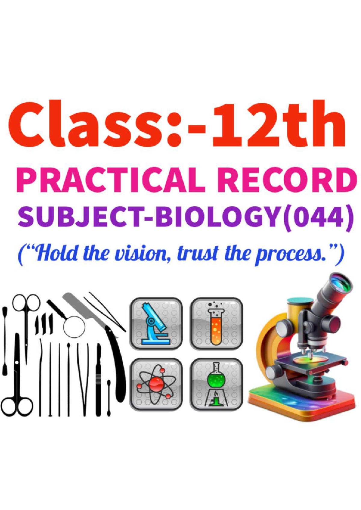 Biology practical file (044) - PRACTICAL RECORD Hold the vision, trust ...