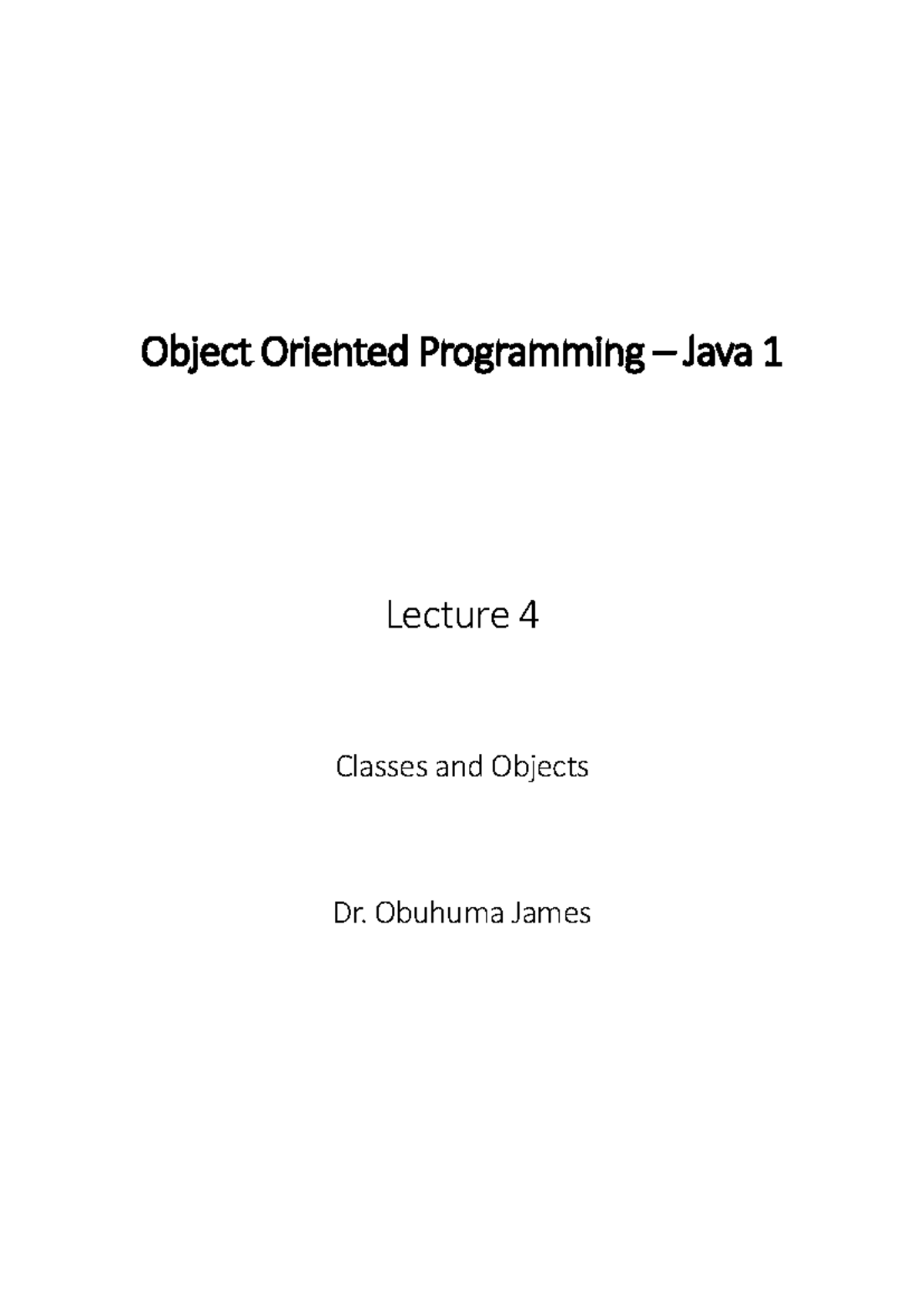 Java 1 - Object Oriented Programming Lecture 4: Classes & Objects - Studocu