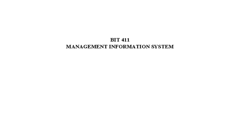 BIT 411 MANAGEMENT INFORMATION SYSTEMS: INTRODUCTION & KEY CONCEPTS ...
