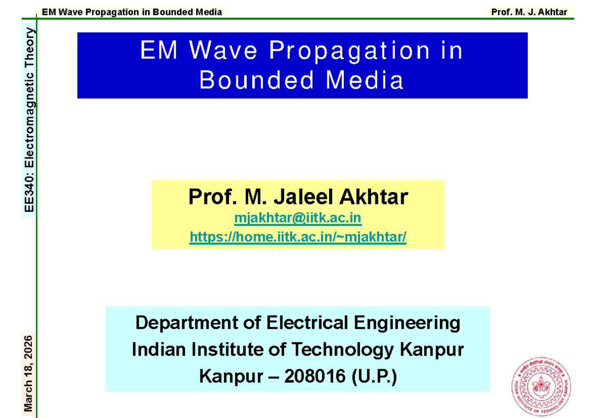 EE340: Electromagnetic Theory - EM Wave Propagation in Bounded Media ...