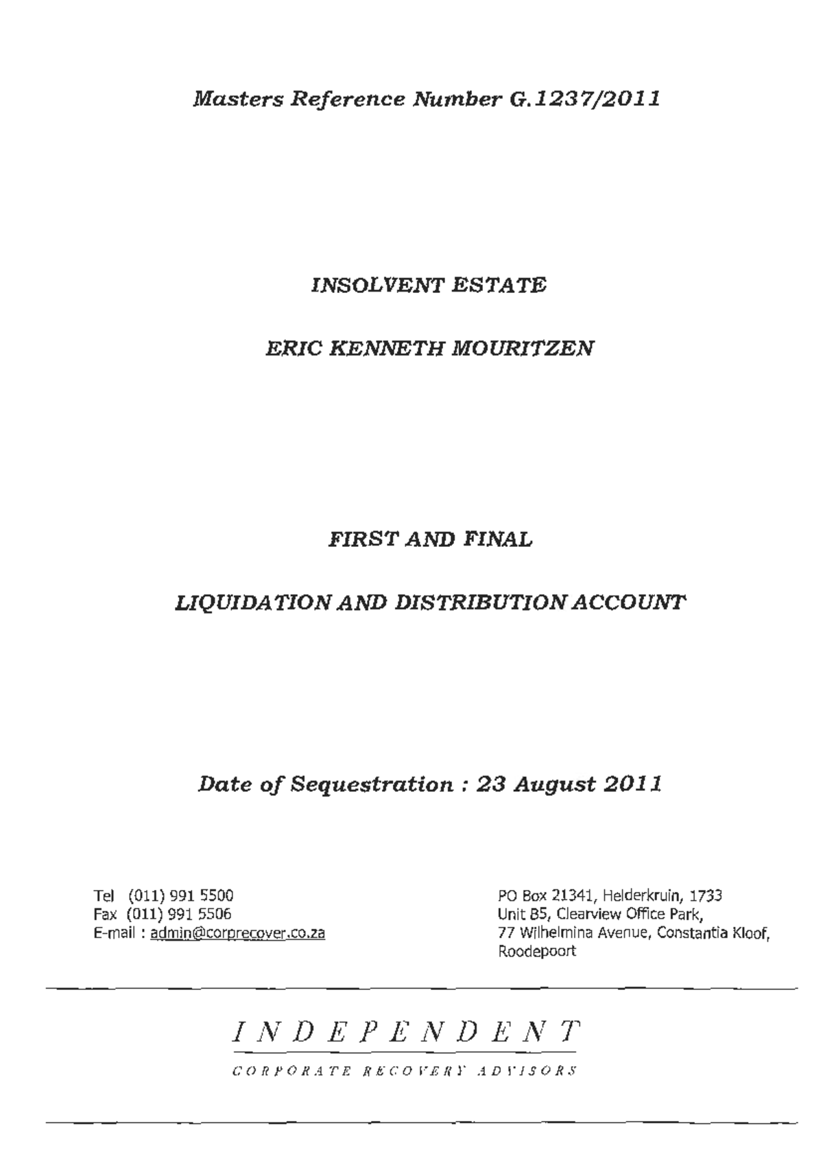 INSOLVENT ESTATE: FIRST AND FINAL LIQUIDATION ACCOUNT OF KENNETH ...