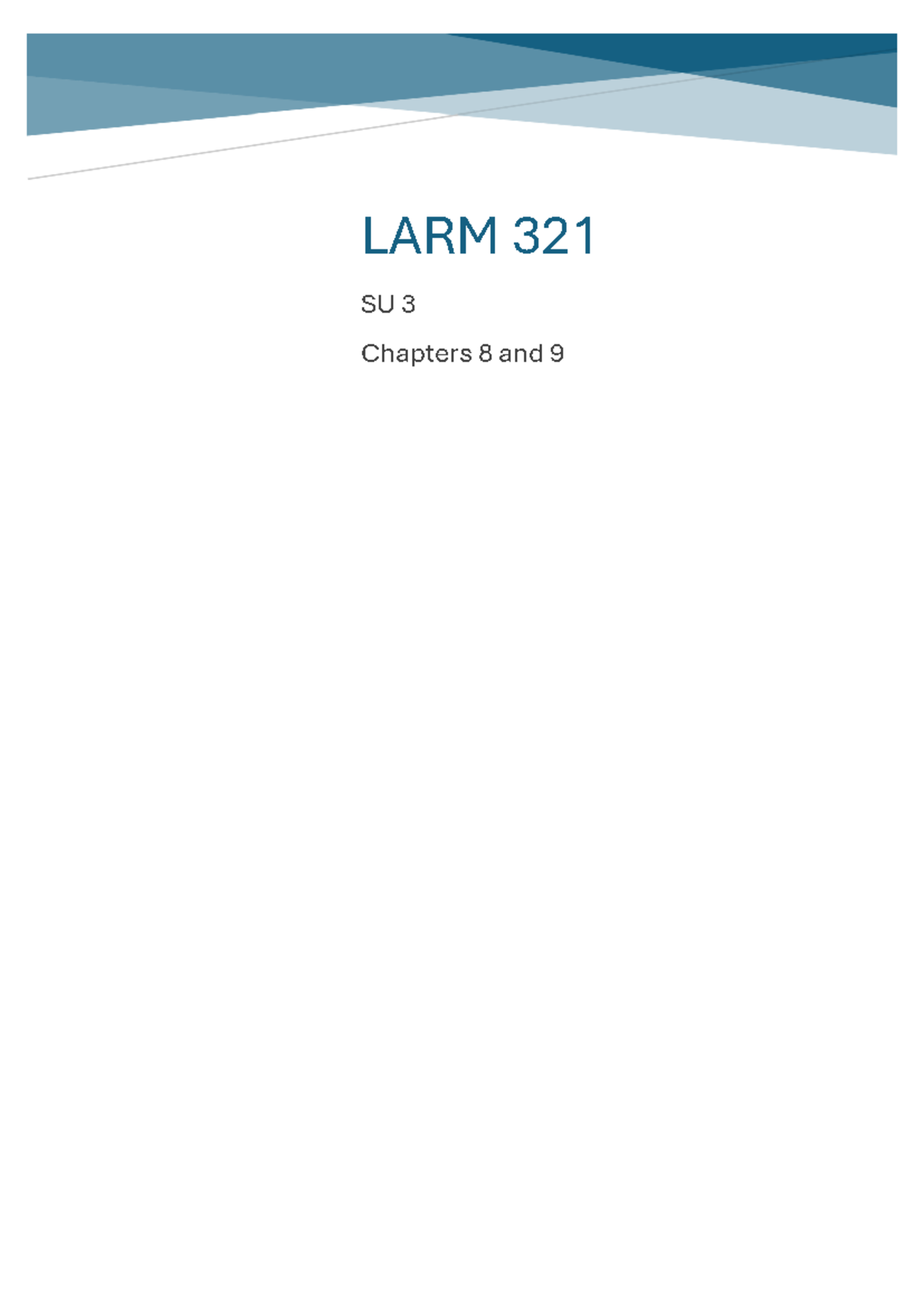 LARM 321 SU 3 - NOTES - LARM SU Chapters 8 and Study unit 3 Study ...