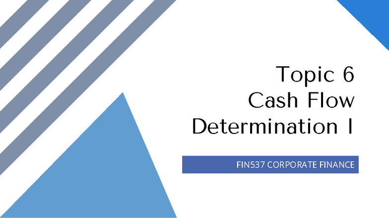 Chapter 6 - Cash Flow Determination I FIN537 Corporate Finance Syllabus ...