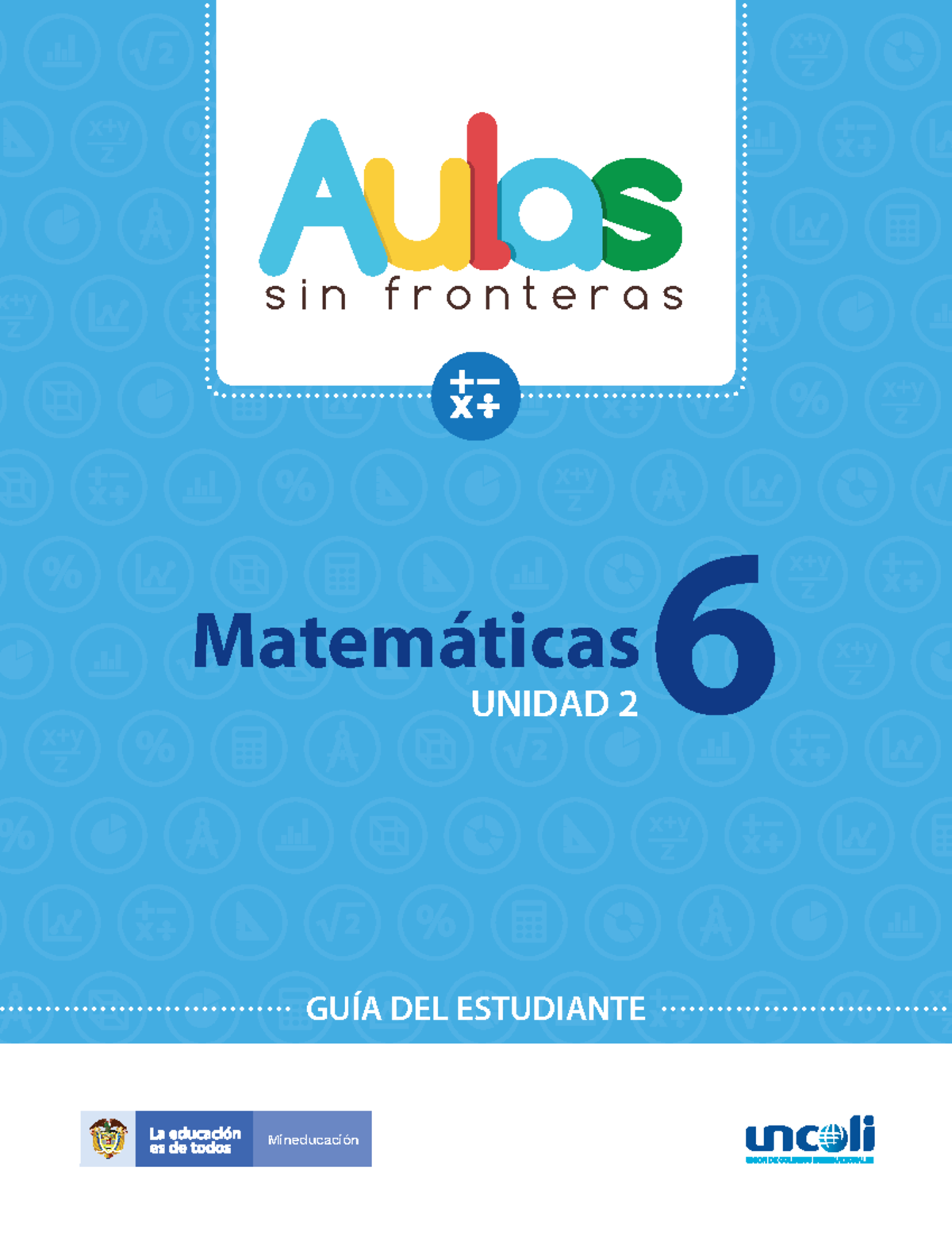 MAT 6 Unidad 2 EST - zzz - s i n f r o n t e r a s GUÍA DEL ESTUDIANTE ...